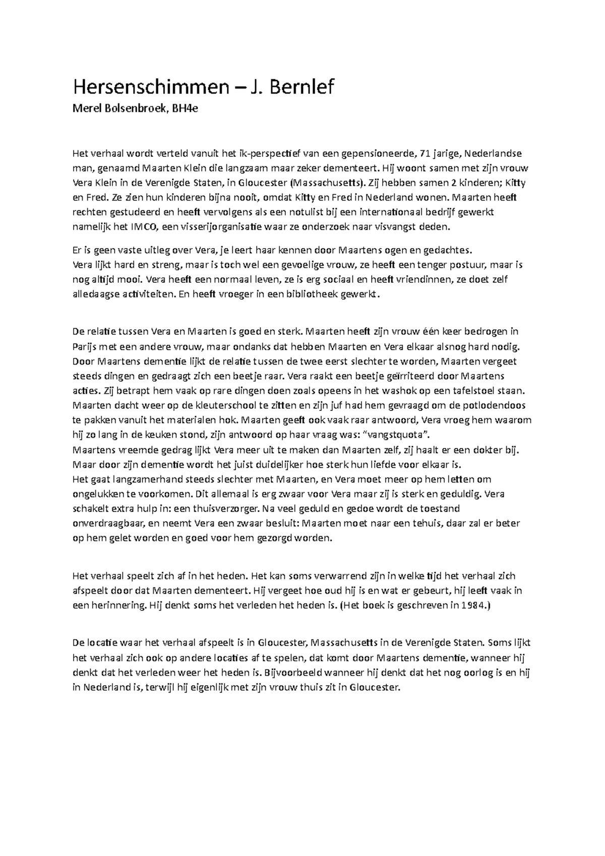 Hersenschimmen - Bernlef Merel Bolsenbroek, BH4e Het verhaal wordt ...