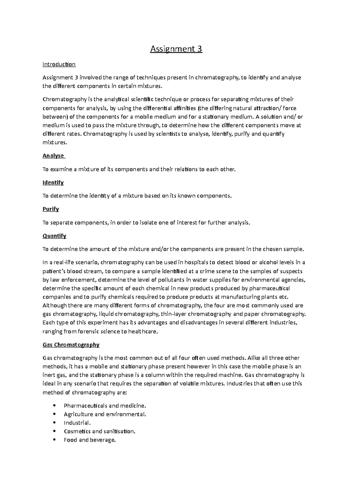 Assignment 3 - Science - Assignment 3 Introduction Assignment 3 involved the range of techniques ...