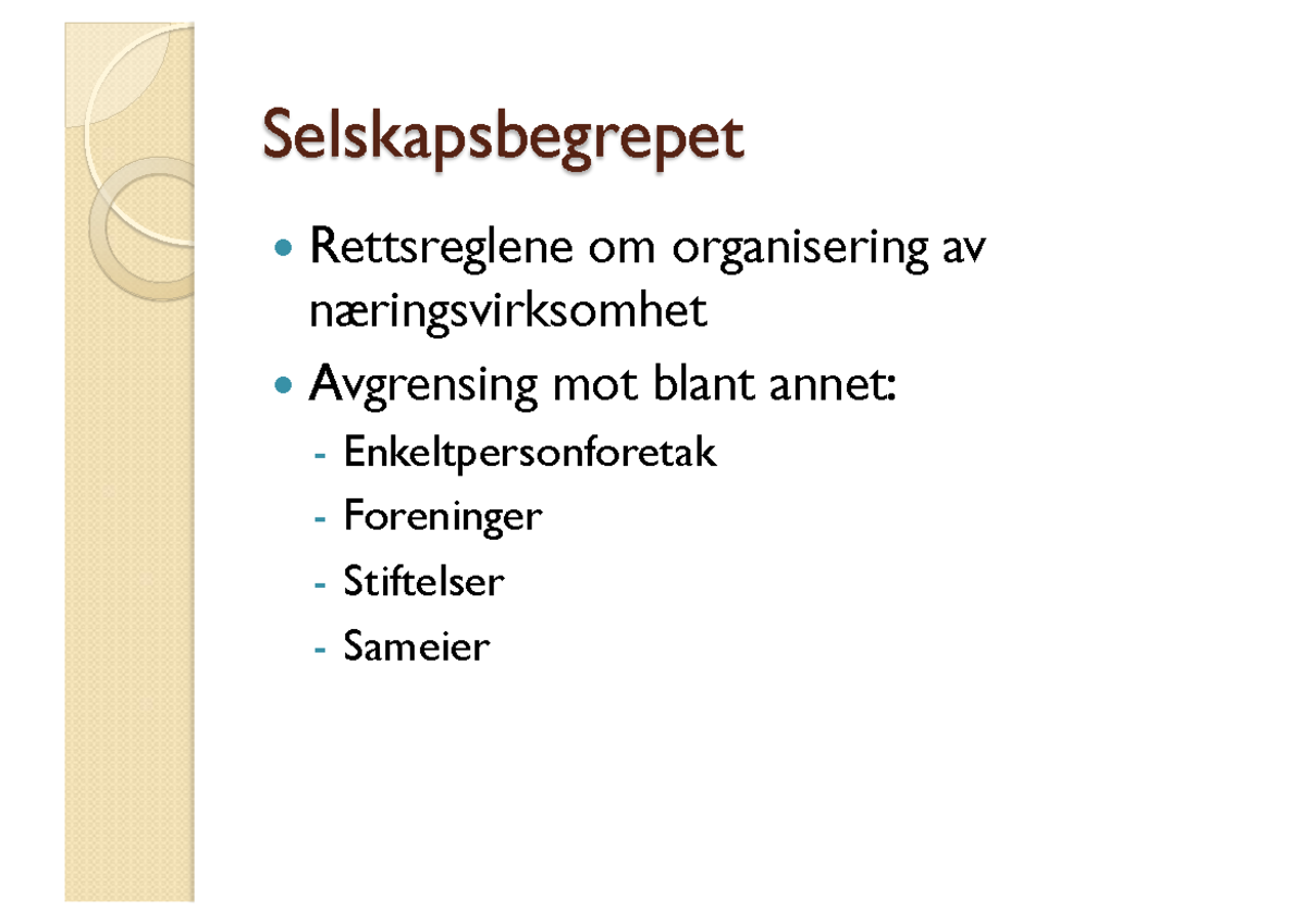 8 Selskapsrett-1 - selskapsrett - Selskapsbegrepet Rettsreglene om organisering av - Studocu