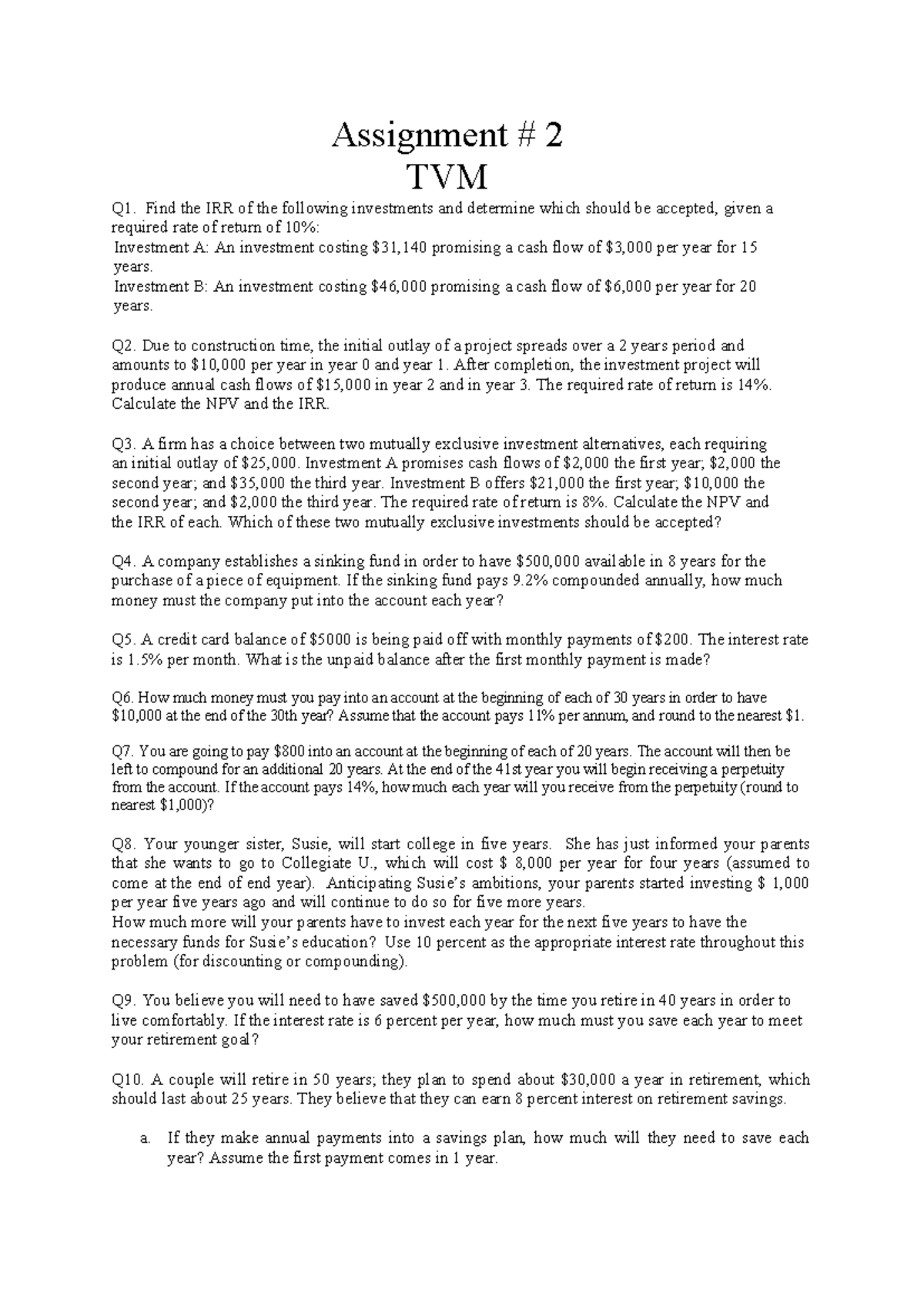 TVM - Time value of money - Assignment # 2 TVM Q1. Find the IRR of the following investments and ...