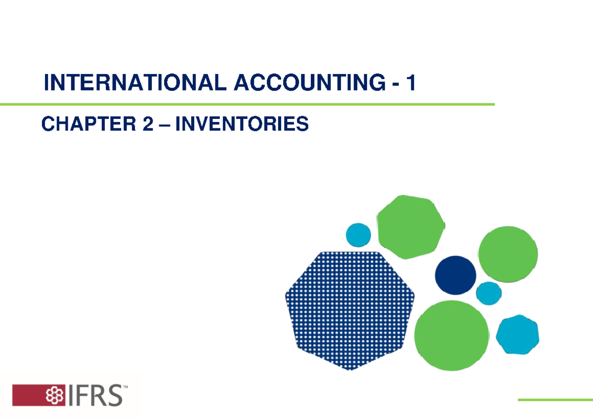 Chapter 2 - Inventories - IAS 02 - INTERNATIONAL ACCOUNTING - 1 CHAPTER ...