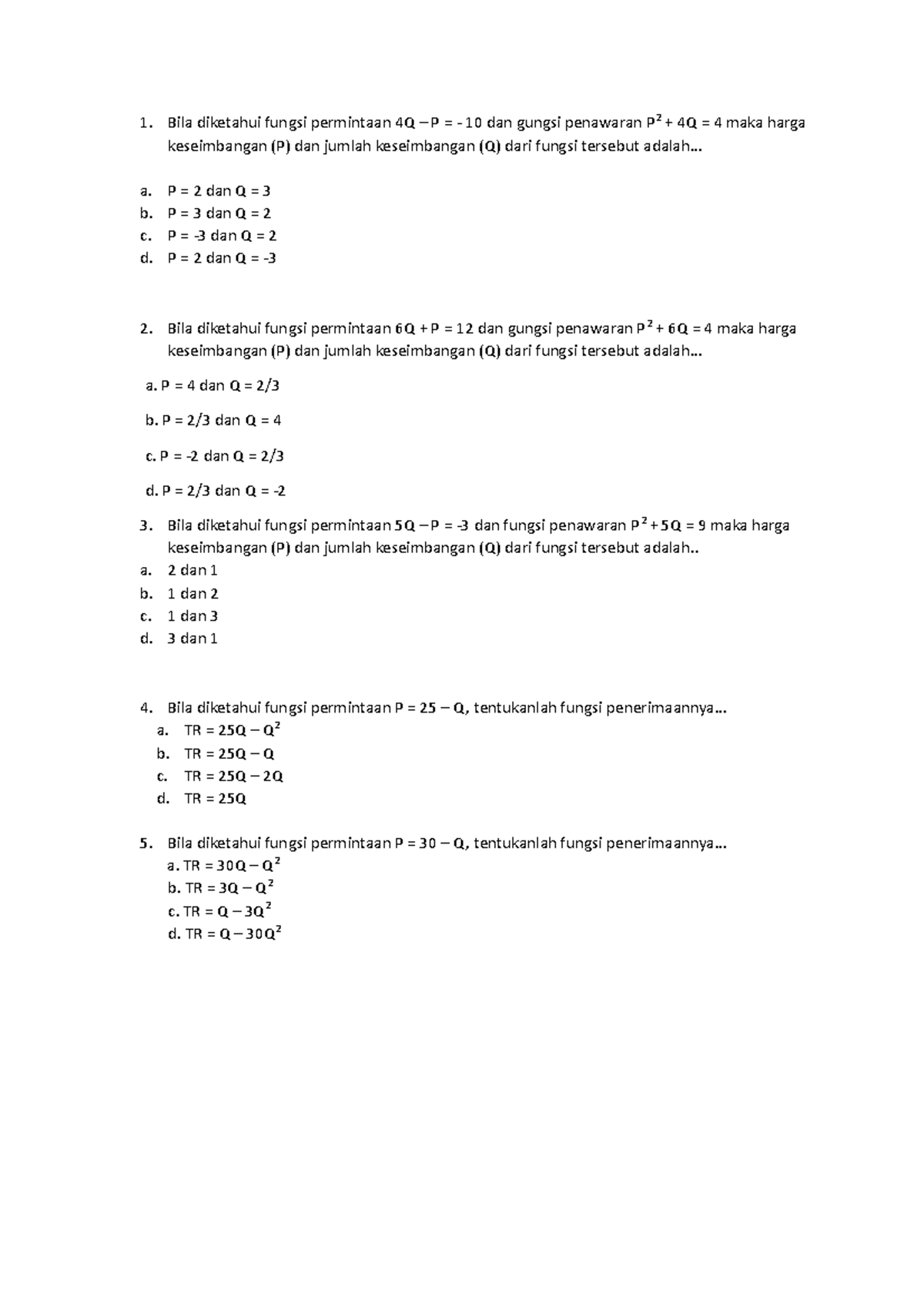 SESI 6 - afa - Bila diketahui fungsi permintaan 4Q – P = - 10 dan gungsi penawaran P 2 + 4Q = 4 ...