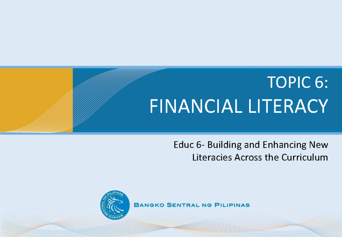 Financial Literacy for the Youth - TOPIC 6: FINANCIAL LITERACY Educ 6 ...