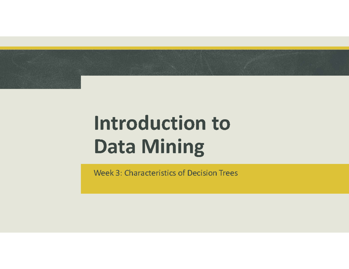 Characteristics of Decision Trees - Introduction to Data Mining Week 3 ...