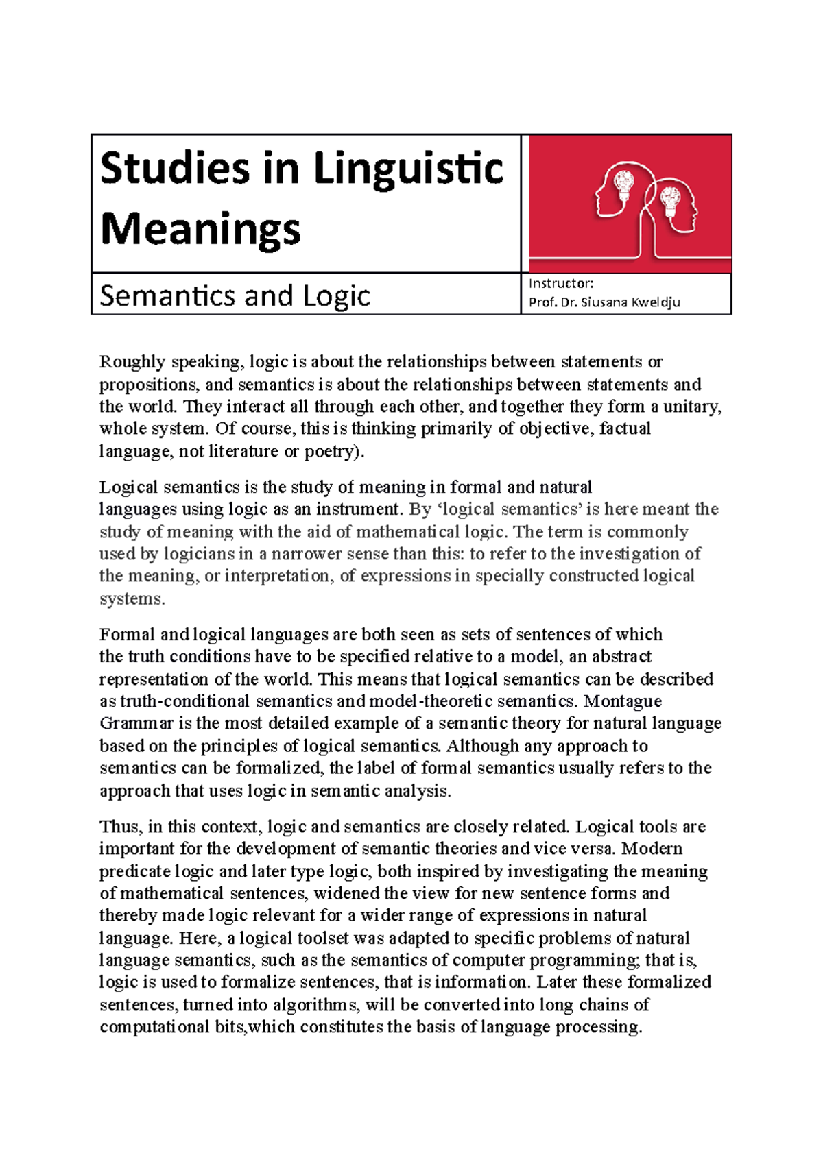 Semantics and logic - Studies in Linguistic Meanings Semantics and Logic Instructor: Prof. Dr ...