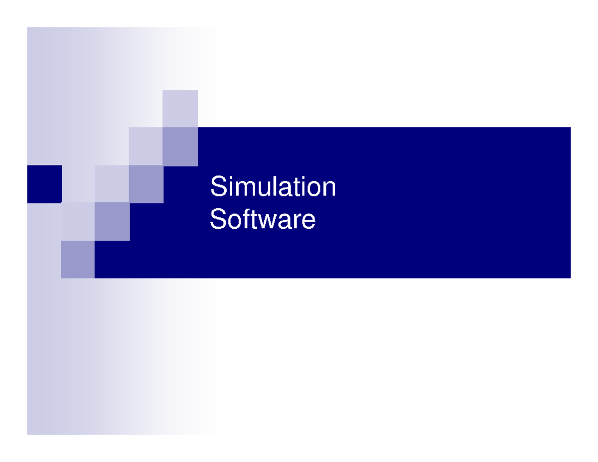 Lecture 2b - More Notes on Simulation-Software - Simulation Software ...