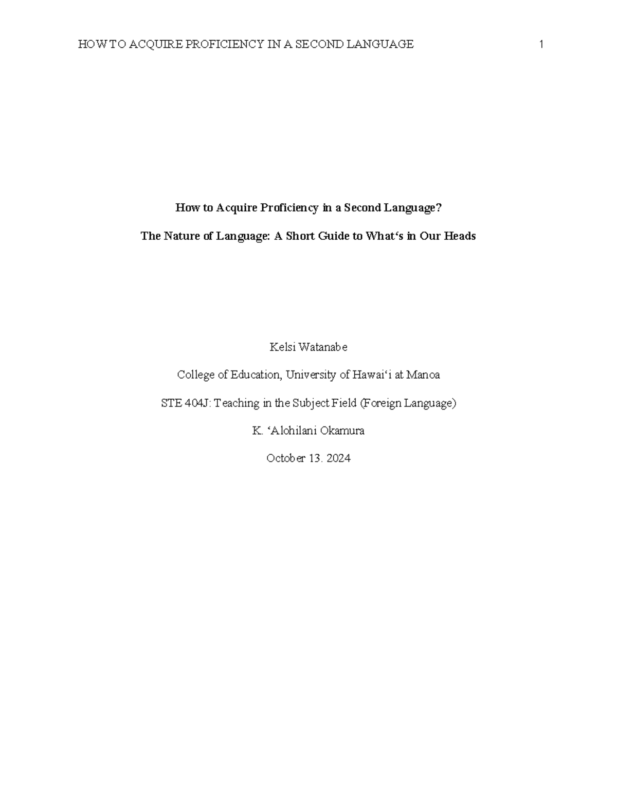 Watanabe Kelsi Mini Paper #1 - How to Acquire Proficiency in a Second Language? The Nature of ...