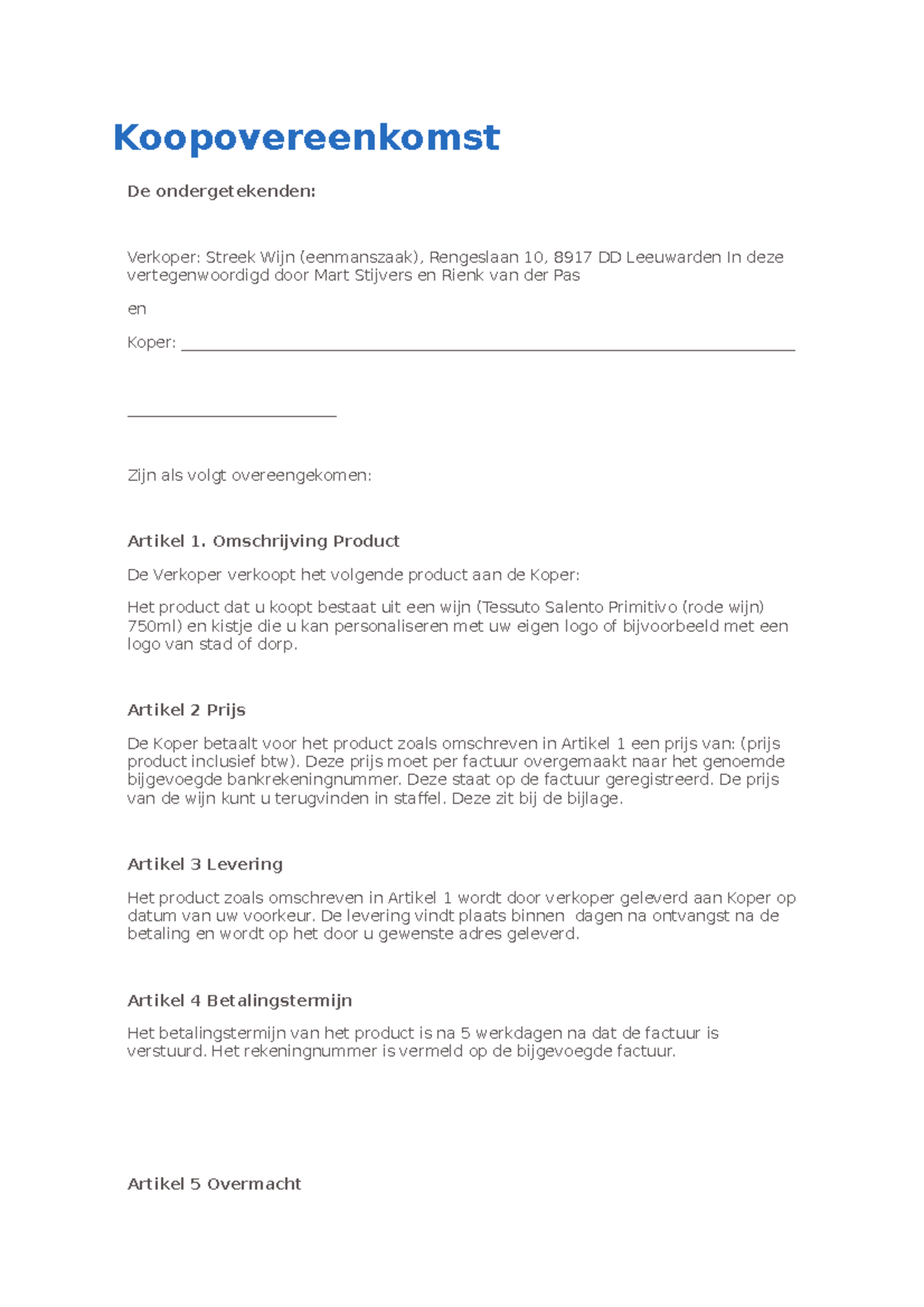 Koop-overeenkomst - Koopovereenkomst De ondergetekenden: Verkoper: Streek Wijn (eenmanszaak ...
