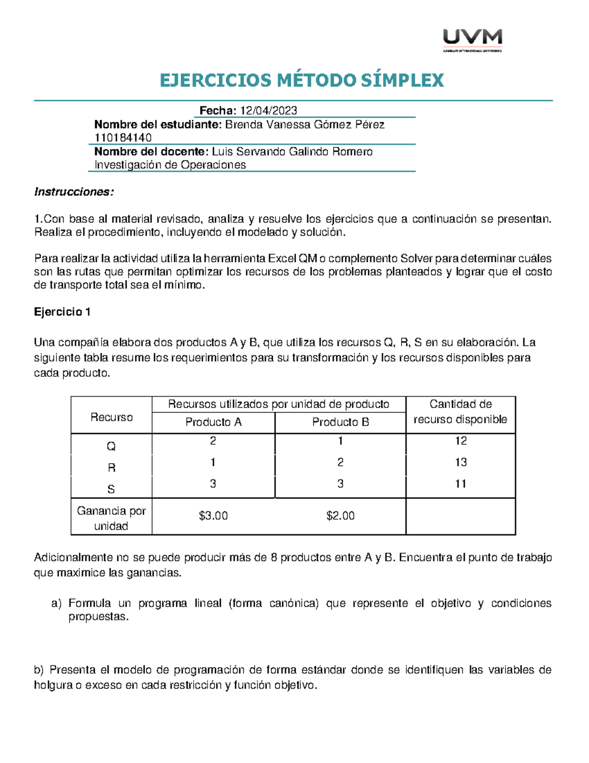 A4 BG - act 4 - EJERCICIOS MÉTODO SÍMPLEX Fecha: 12/04/ Nombre del estudiante: Brenda Vanessa ...