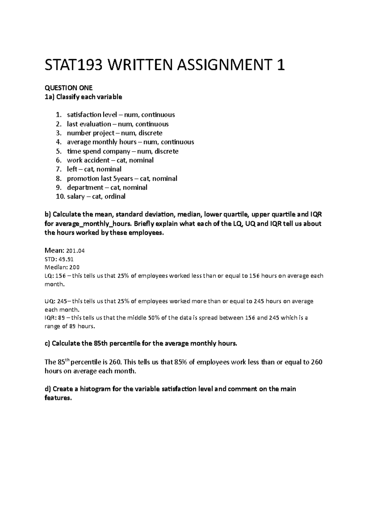 STAT193 Written Assignment 1 - STAT193 WRITTEN ASSIGNMENT 1 QUESTION ONE 1a) Classify each ...