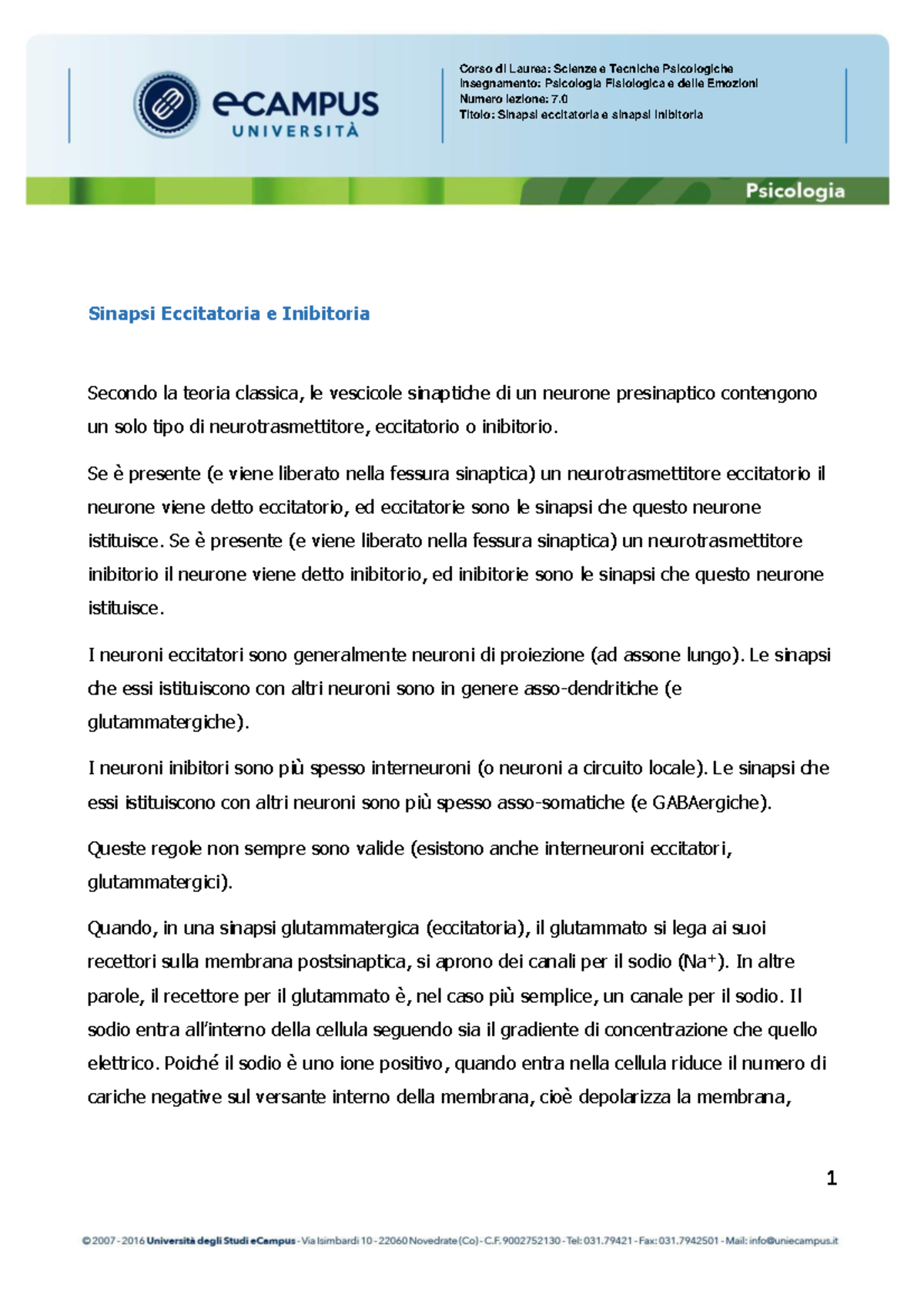 Lezione 7 (Sinapsi Eccitatoria e Inibitoria) - 1 ####### Corso di ...