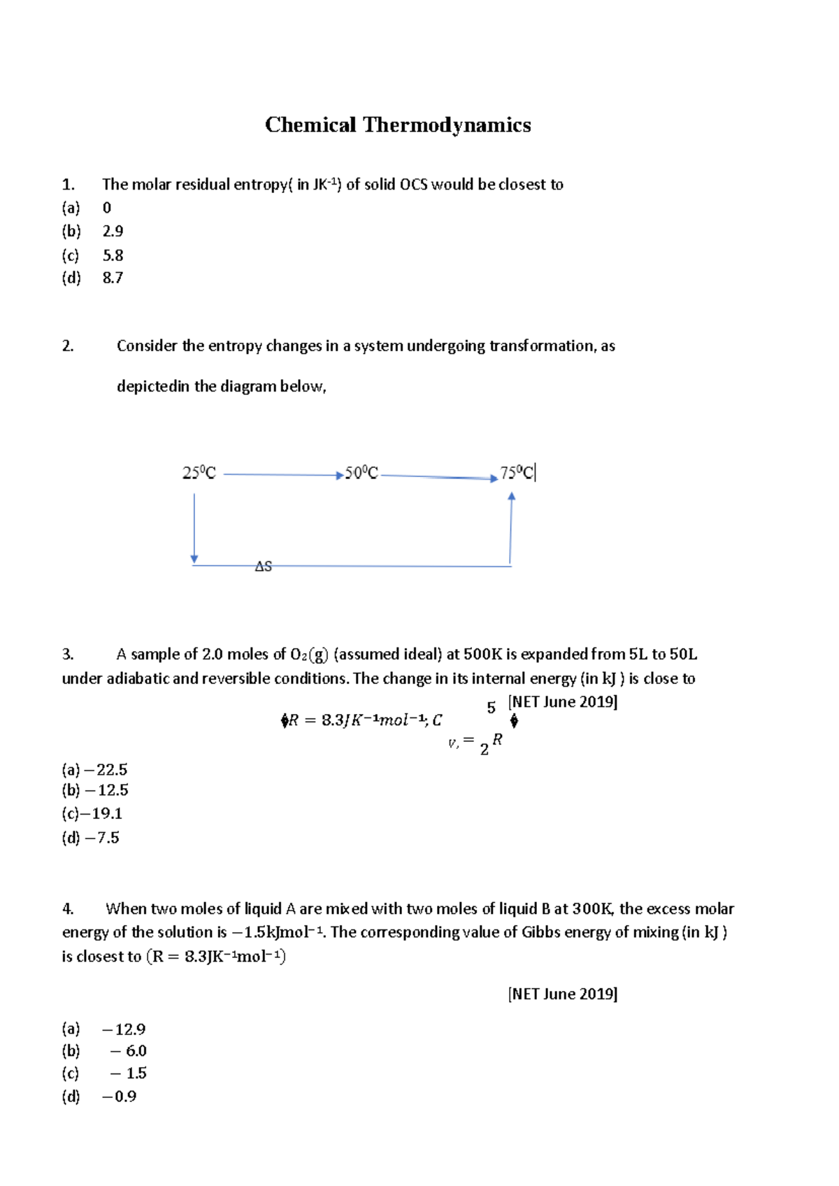 Chemical thermodynamics Questions - Chemical Thermodynamics The molar residual entropy( in JK-1 ...
