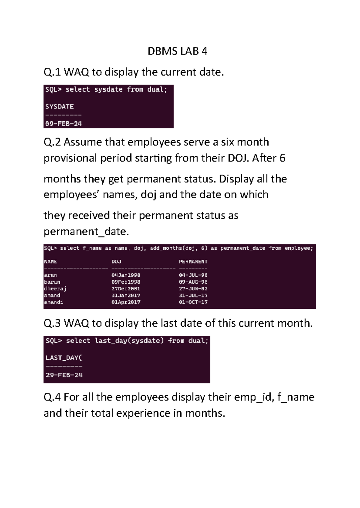 DBMS LAB 4 - DBMS LAB 4 Q WAQ to display the current date. Q Assume that employees serve a six ...