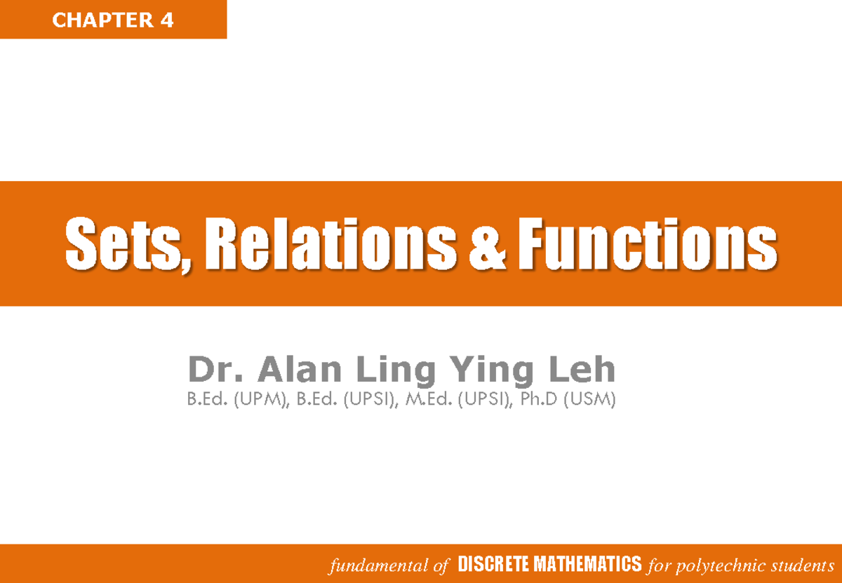 Chapter 4 Sets, Relations Functions (Version 2023) - Sets, Relations & Functions Dr. Alan Ling ...