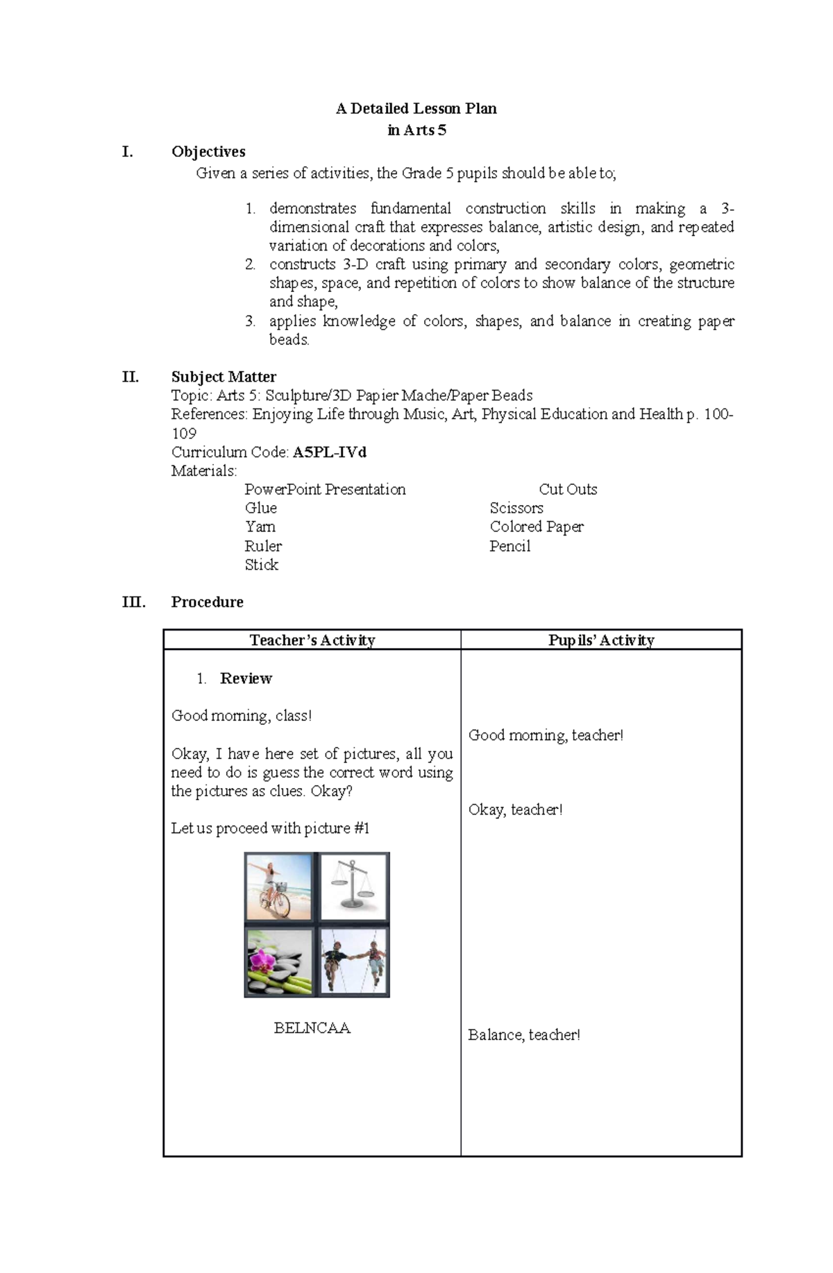 A Detailed Lesson Plan in Arts - Objectives Given a series of ...