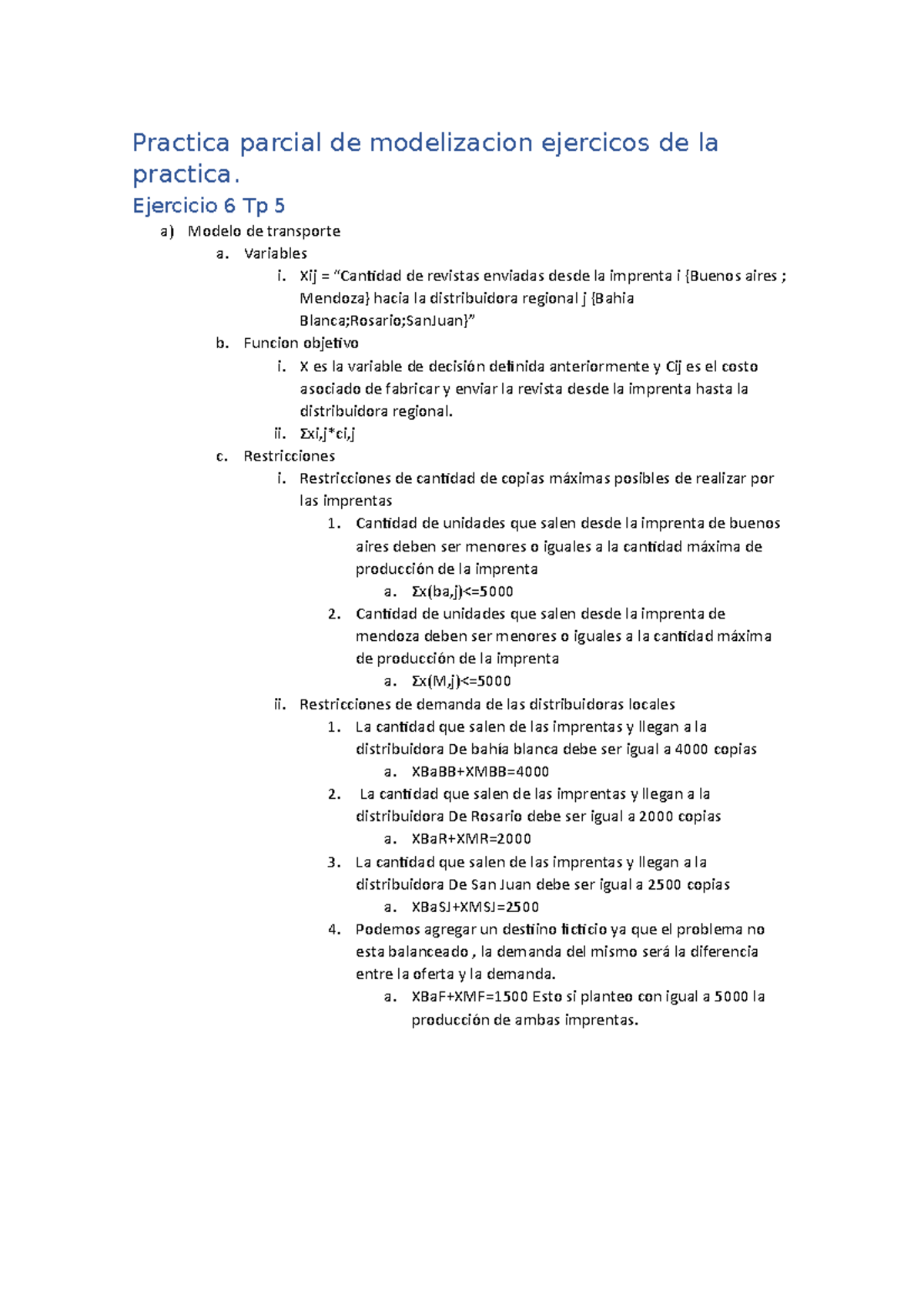 Practica parcial de modelizacion ejercicos de la practica - Ejercicio 6 Tp 5 a) Modelo de ...