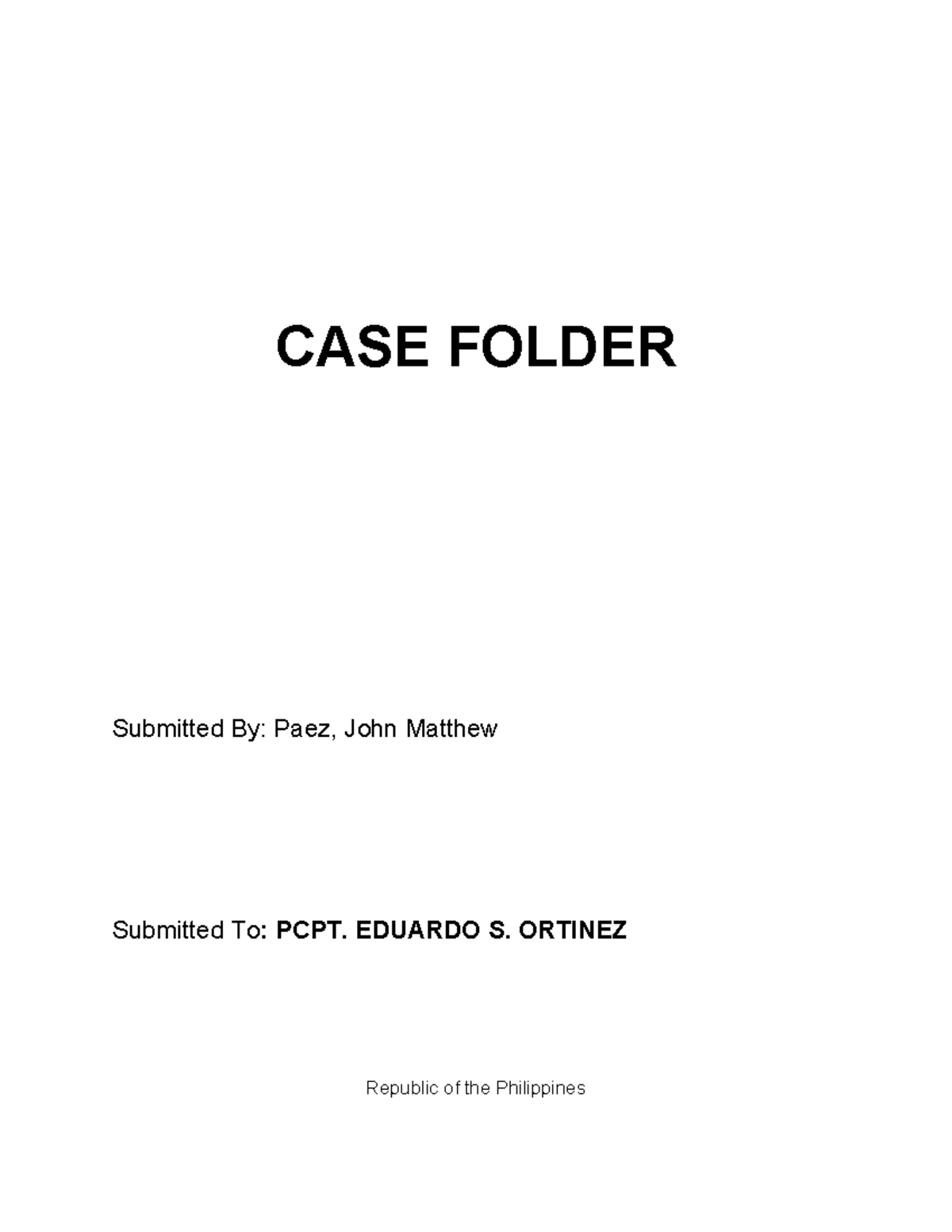 CASE Folder CDI 8 - Humss - CASE FOLDER Submitted By: Paez, John ...