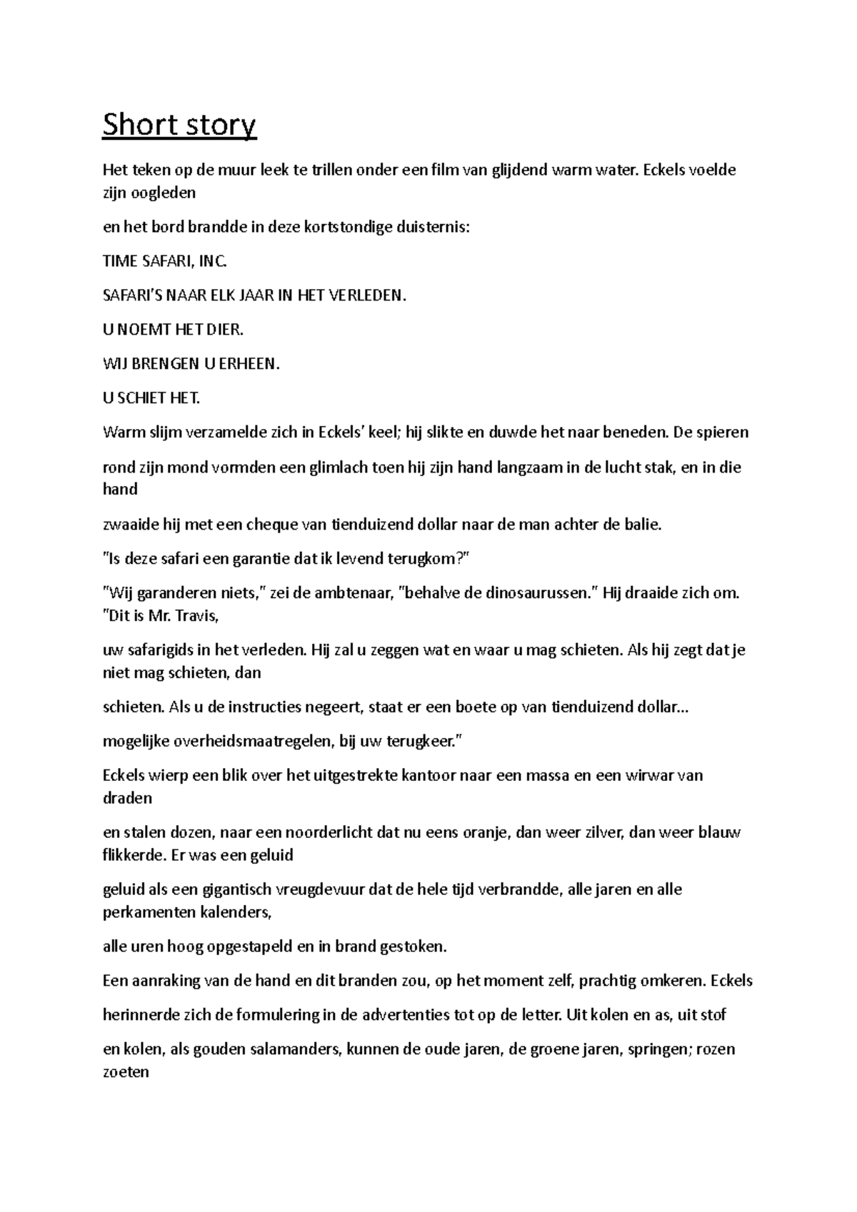 Short story - Short story Het teken op de muur leek te trillen onder ...