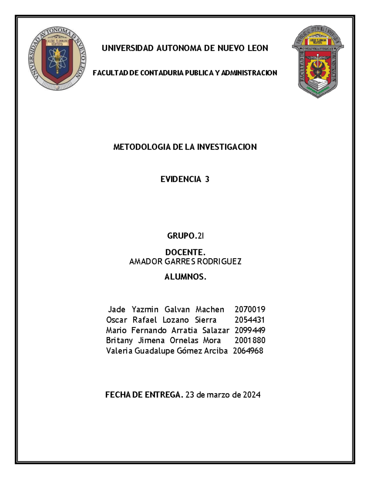 Metodologia EV2 EQ nvo - tarea - UNIVERSIDAD AUTONOMA DE NUEVO LEON FACULTAD DE CONTADURIA ...