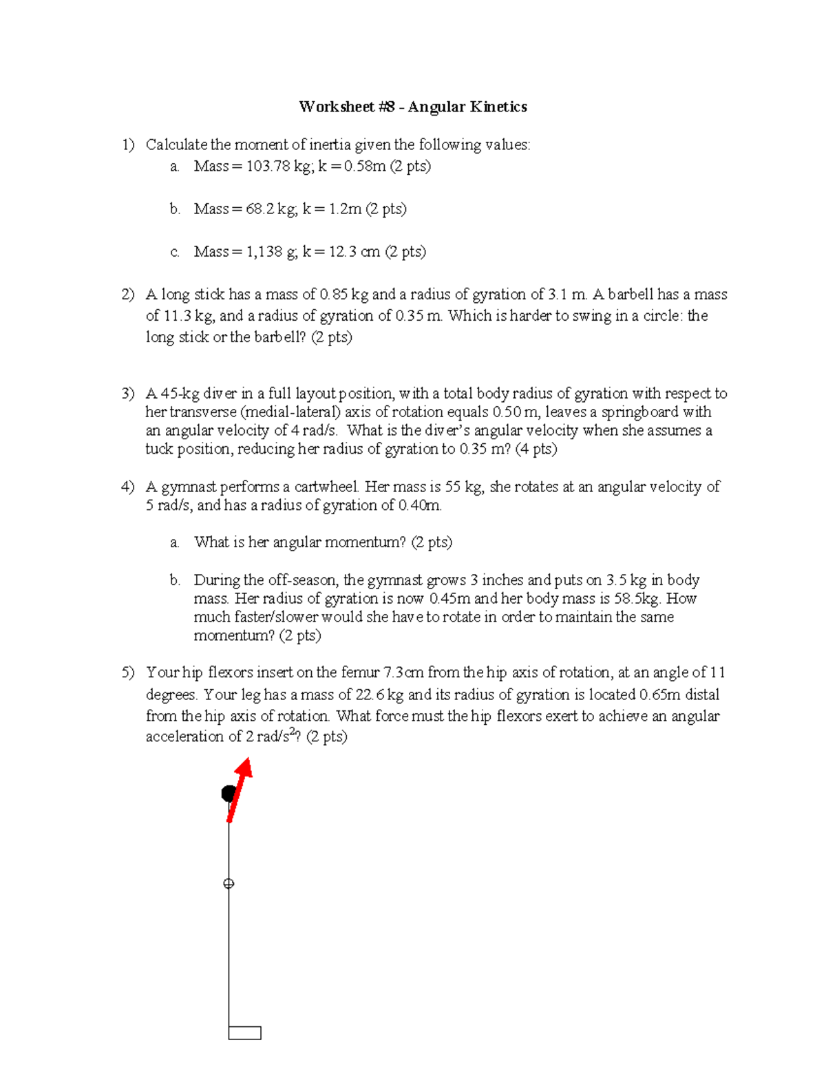 Worksheet 8 - Angular Kinetics - Worksheet #8 - Angular Kinetics Calculate the moment of inertia ...