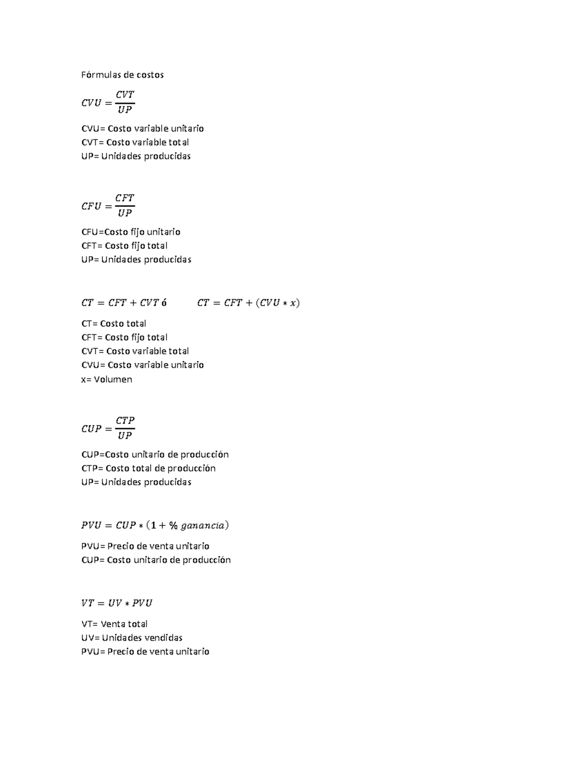 Fórmulas de costos - Apuntes 1 - Fórmulas de costos 𝐶𝑉𝑈 = 𝐶𝑉𝑇 𝑈𝑃 CVU ...
