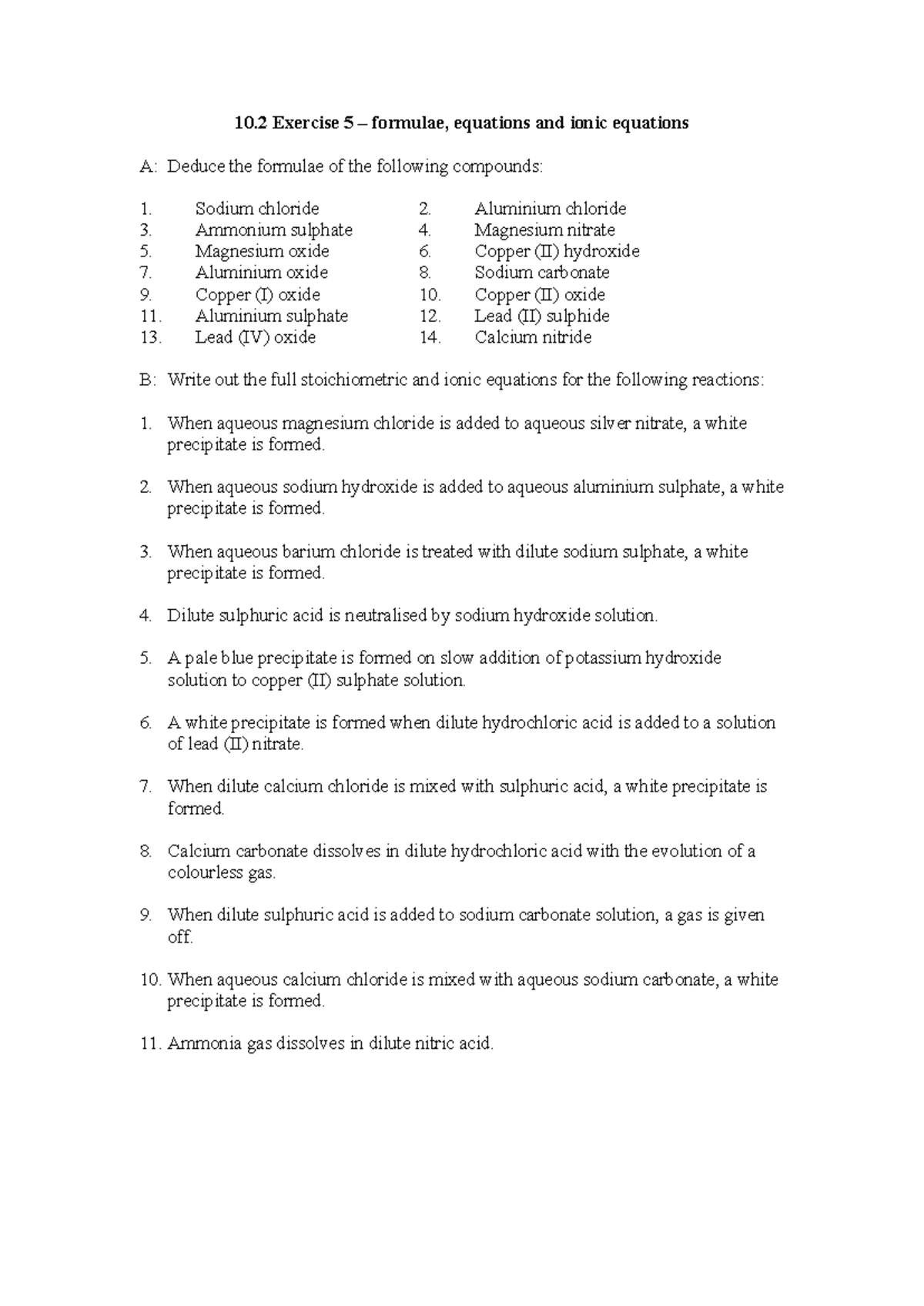 1 - Qs to help with AMS - 10 Exercise 5 – formulae, equations and ionic equations A: Deduce the ...