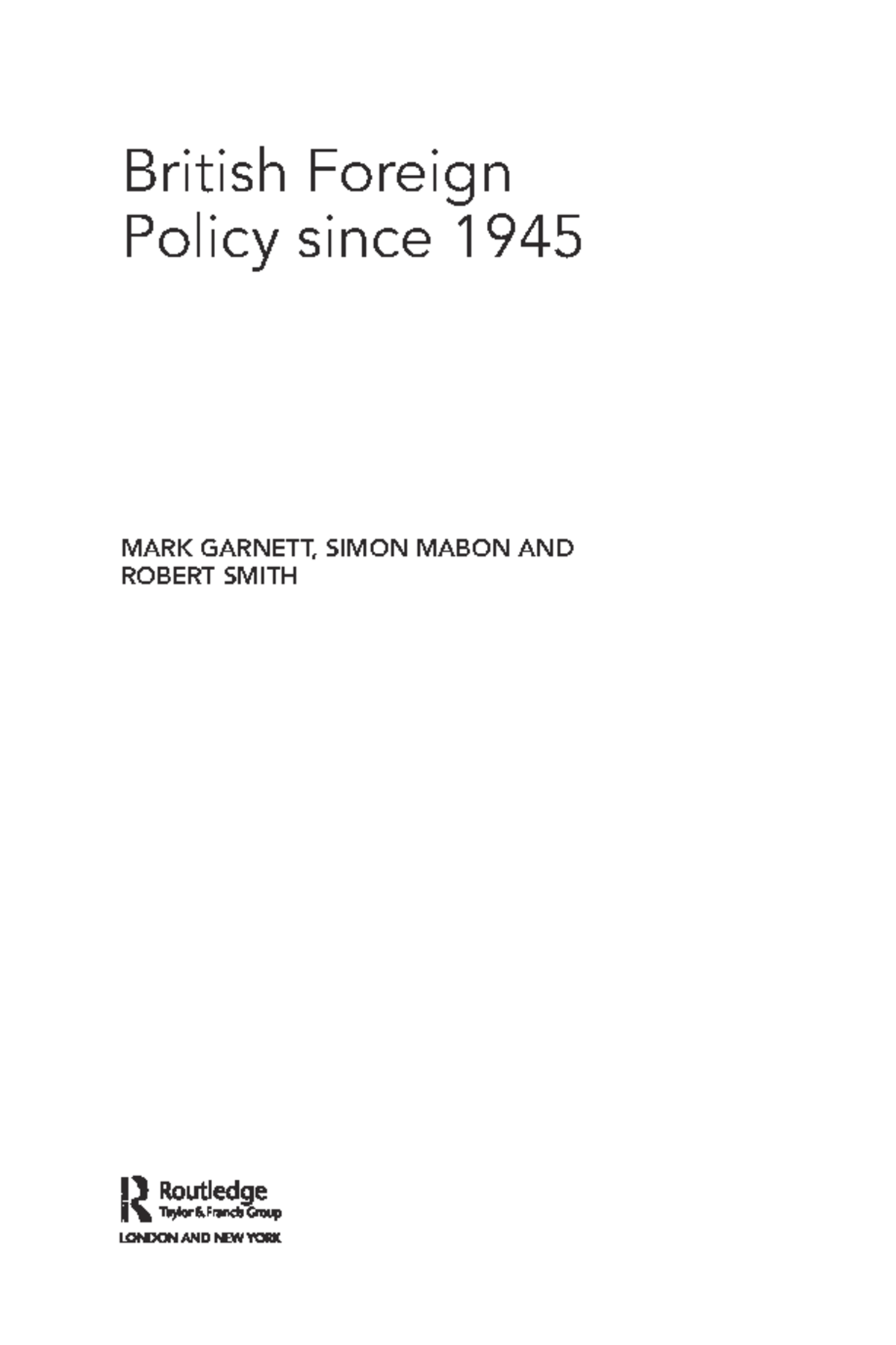 Garnett Mabon Smith 2018-British Foreign Policy since 1945 ch1 Foreign ...