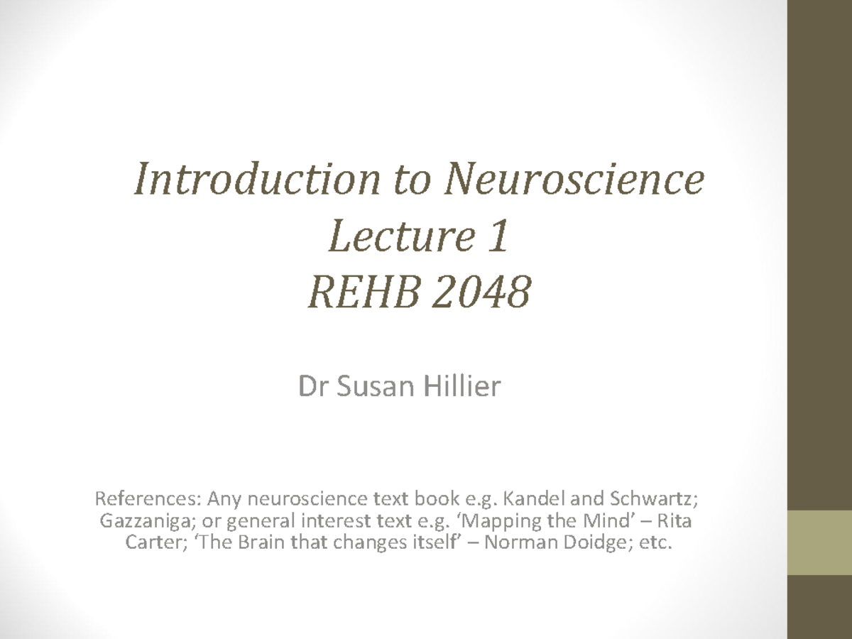 Lecture slides, lecture 1 - intro to neuroscience - Introduction to ...