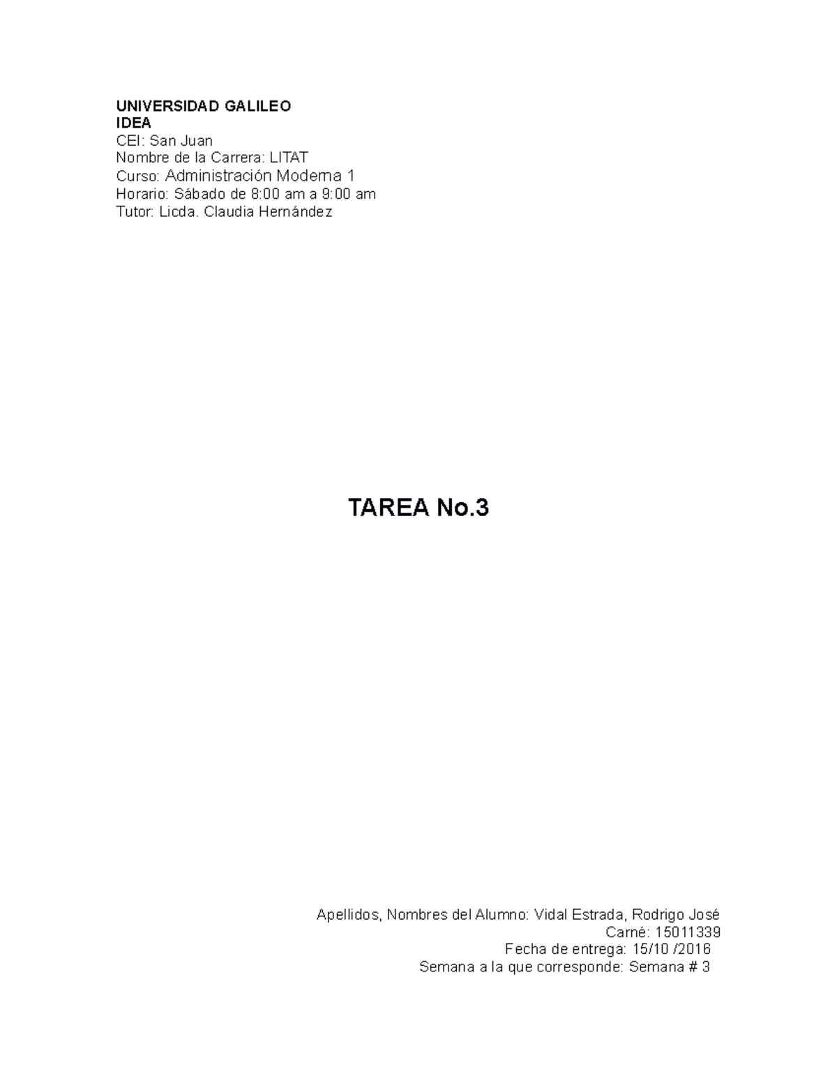Tarea No. 3 - UNIVERSIDAD GALILEO IDEA CEI: San Juan Nombre de la Carrera: LITAT Curso: - Studocu