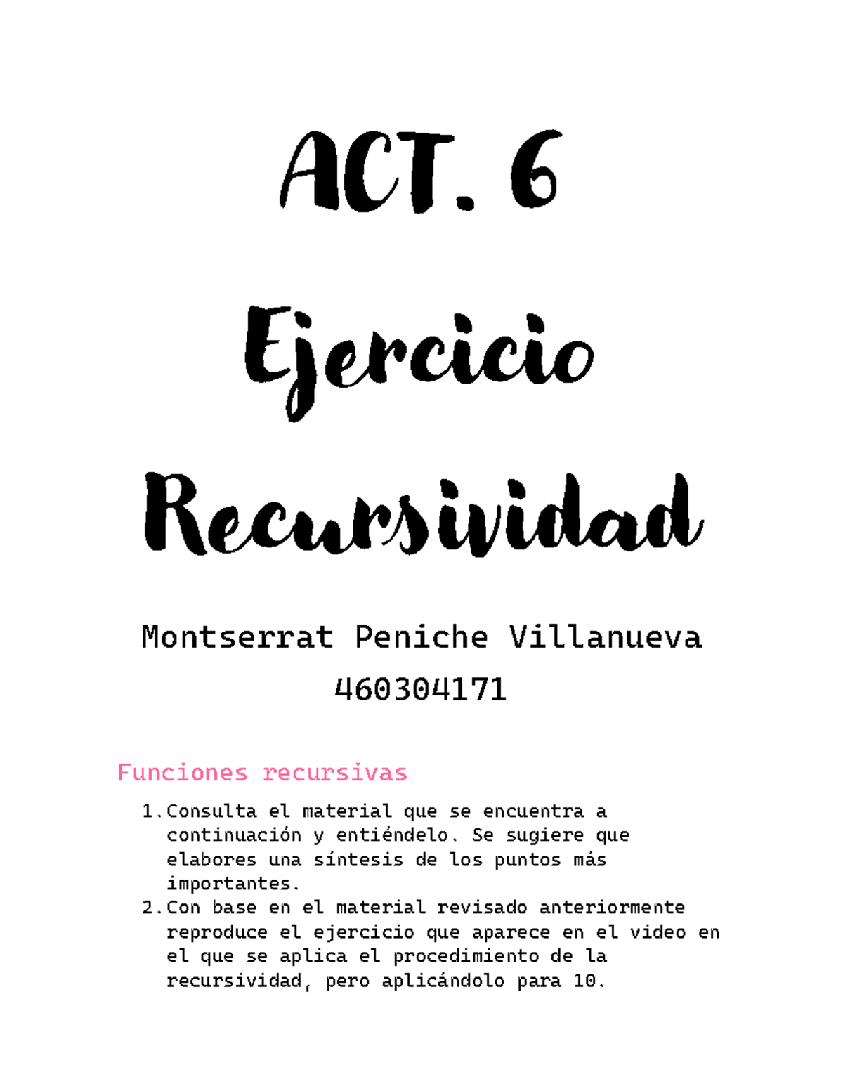 A6 Ejercicio Funciones Recursivas MPV - ACT. 6 Ejercicio Recursividad Montserrat Peniche ...