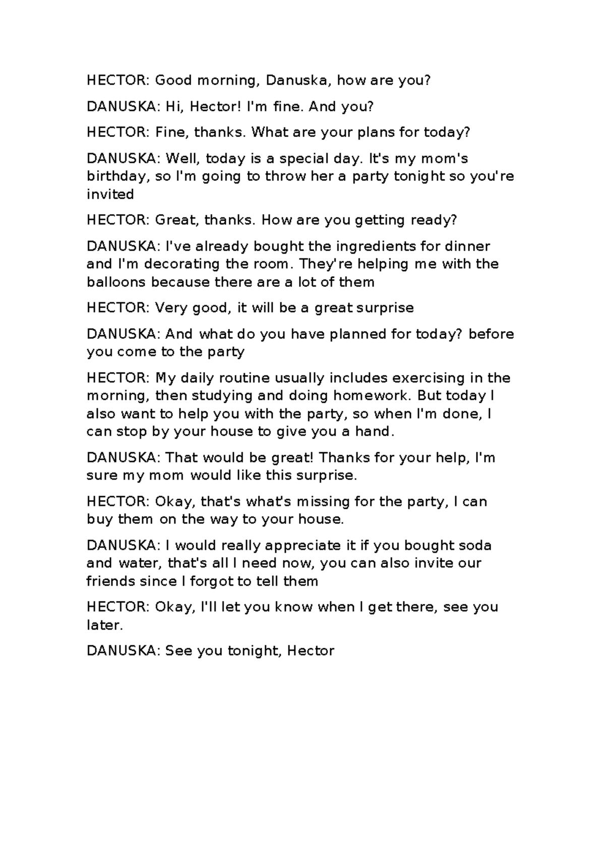 Dialogo TA1 - TA1 - HECTOR: Good morning, Danuska, how are you? DANUSKA: Hi, Hector! I'm fine ...