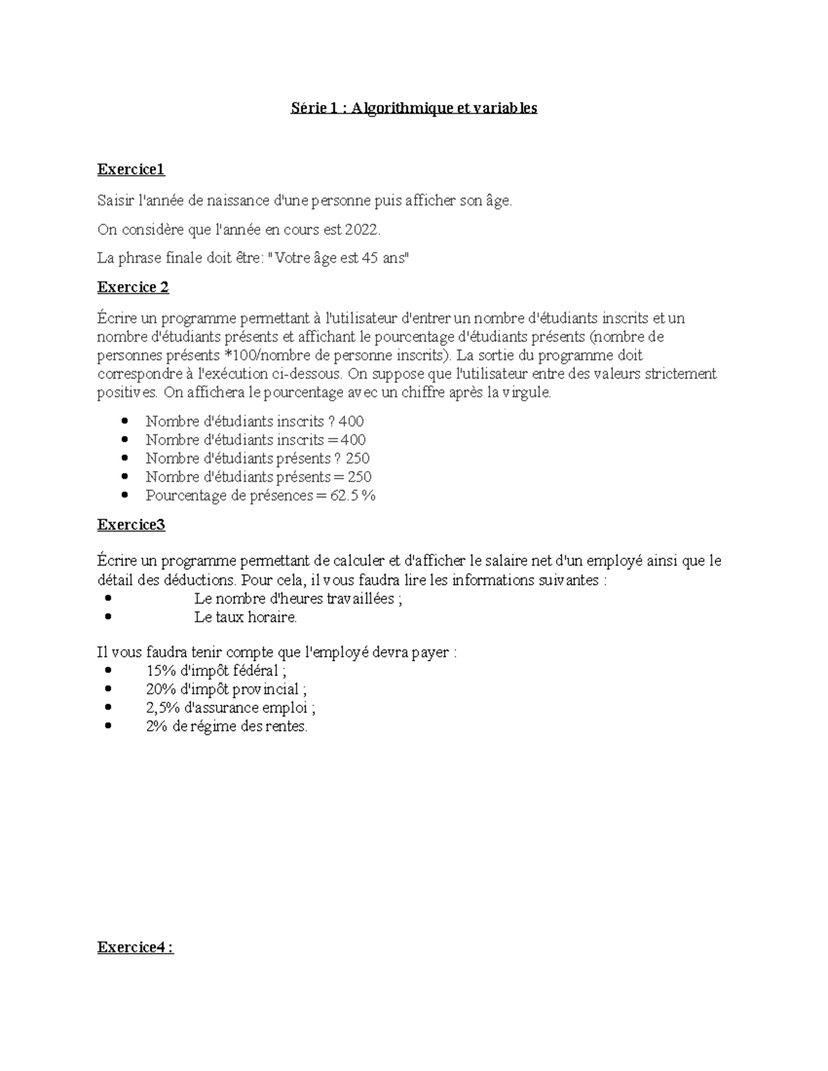 Exercice 1 algorithme INF1035 - Série 1 : Algorithmique et variables Exercice Saisir l'année de ...
