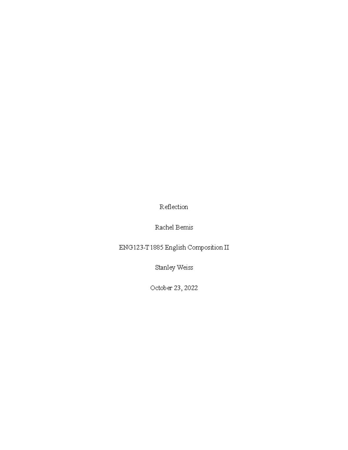 Reflection - Reflection Rachel Bemis ENG123-T1885 English Composition ...