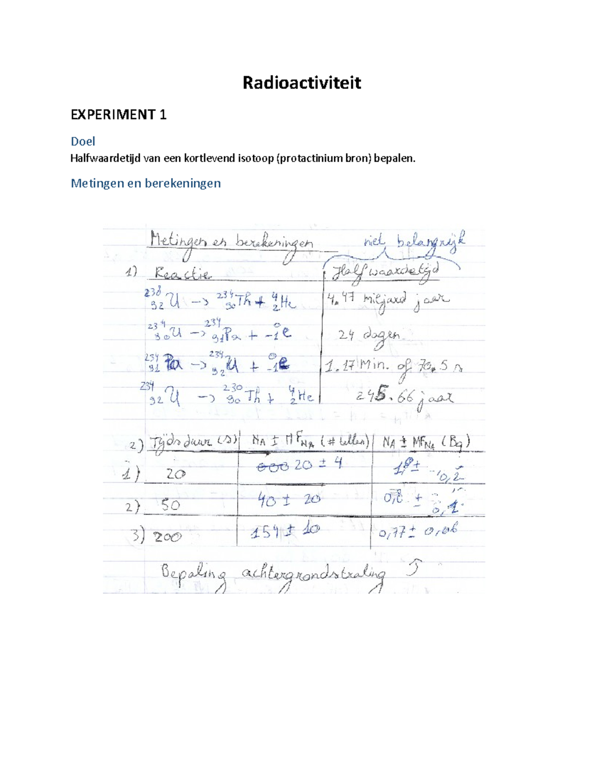 Verslag radioactiviteit - Radioactiviteit EXPERIMENT 1 Doel ...