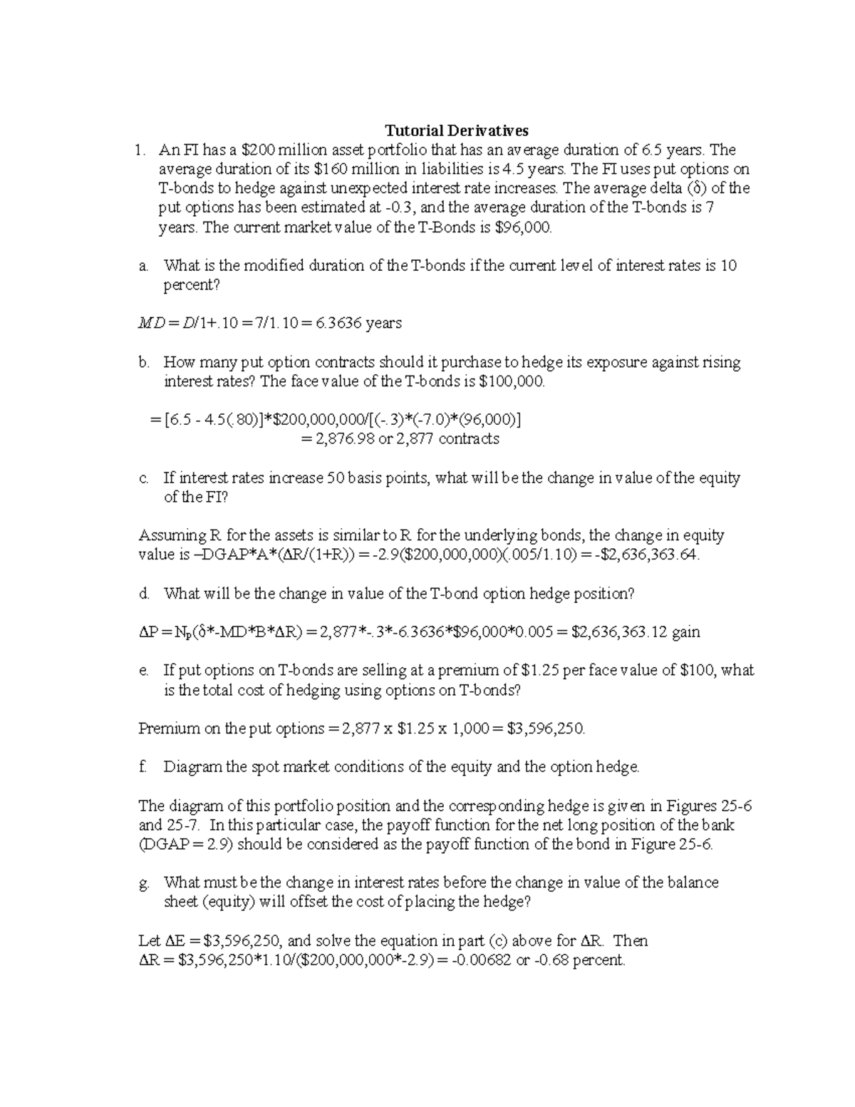 Tutorial Derivatives solution - Tutorial Derivatives An FI has a $200 ...