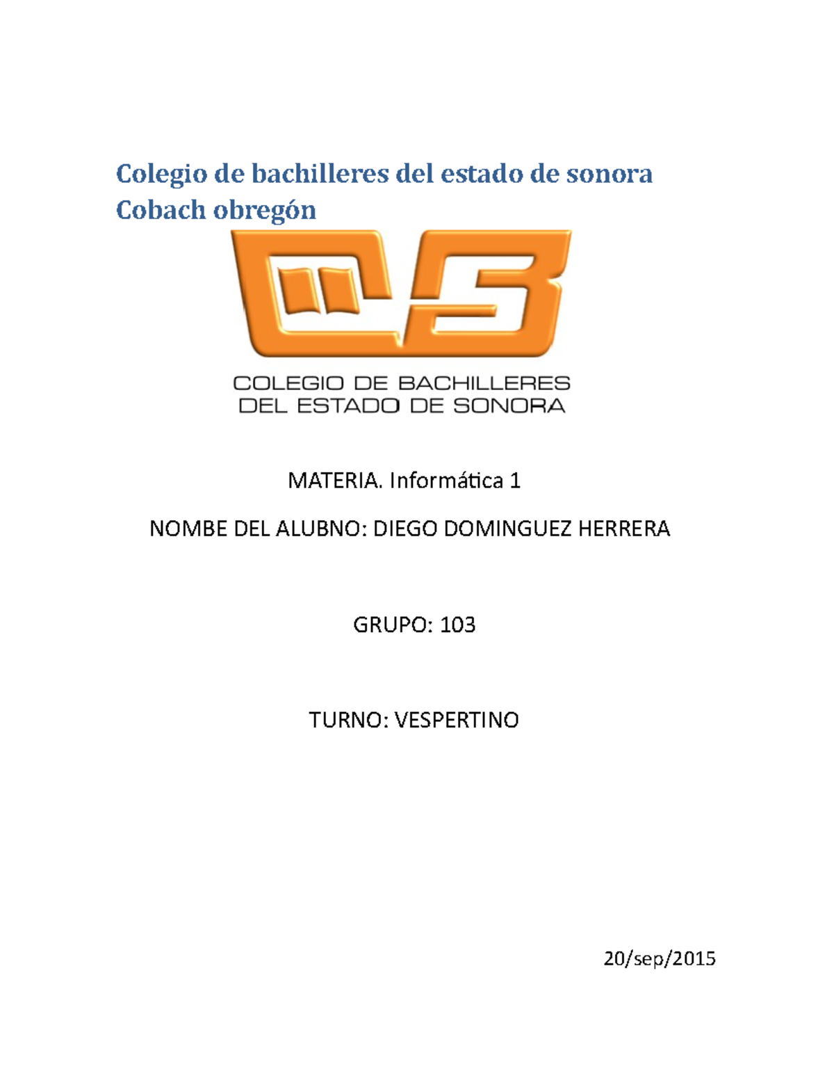 Diego Armando Domungez Herrera #103 Vespertino Cobach III - Colegio de ...
