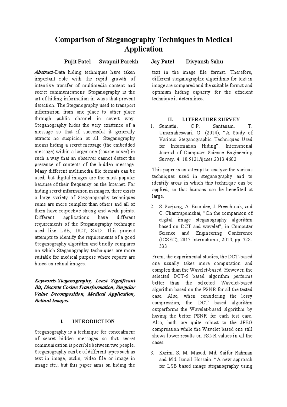 Comparison of Steganography Techniques - Steganography is the art of hiding information in ways ...