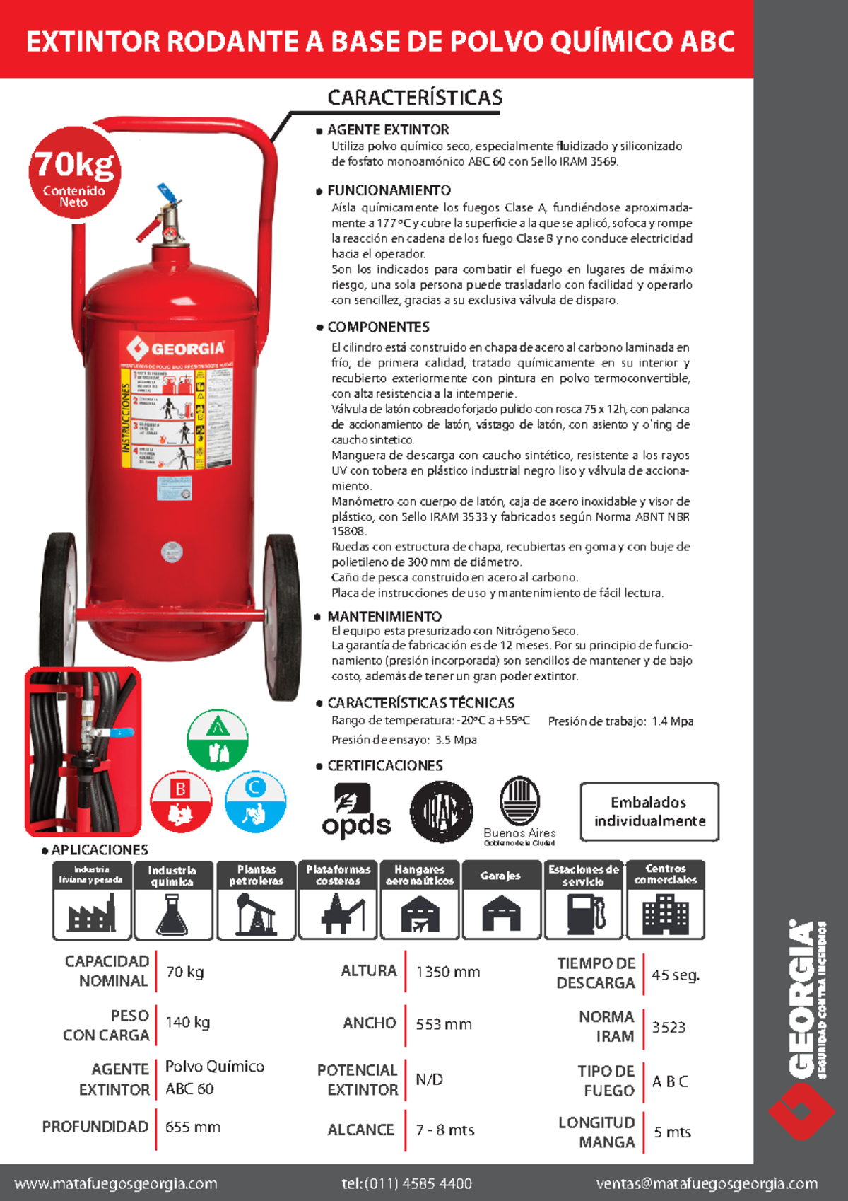 ABC 70 kg . Georgia - SDD - CAPACIDAD NOMINAL 70 kg PESO CON CARGA 140 kg AGENTE EXTINTOR Polvo ...