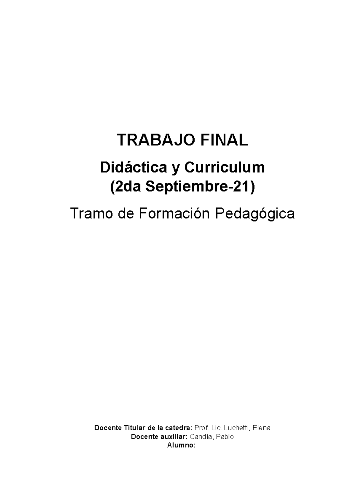 Trabajo Final Didactica y curriculum - TRABAJO FINAL Didáctica y Curriculum (2da Septiembre-21 ...