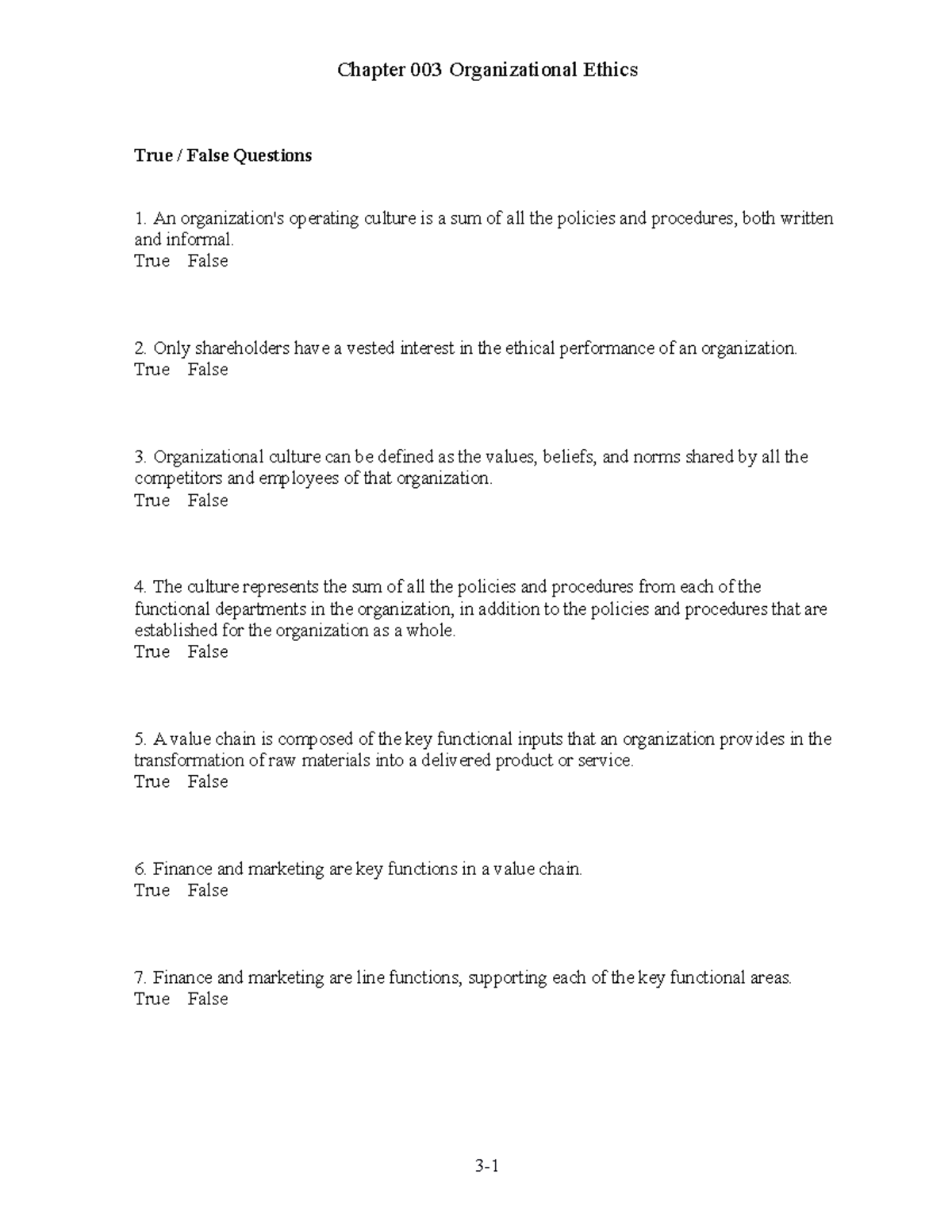 Chapter 003 - True / False Questions 1. An organization's operating culture is a sum of all the ...