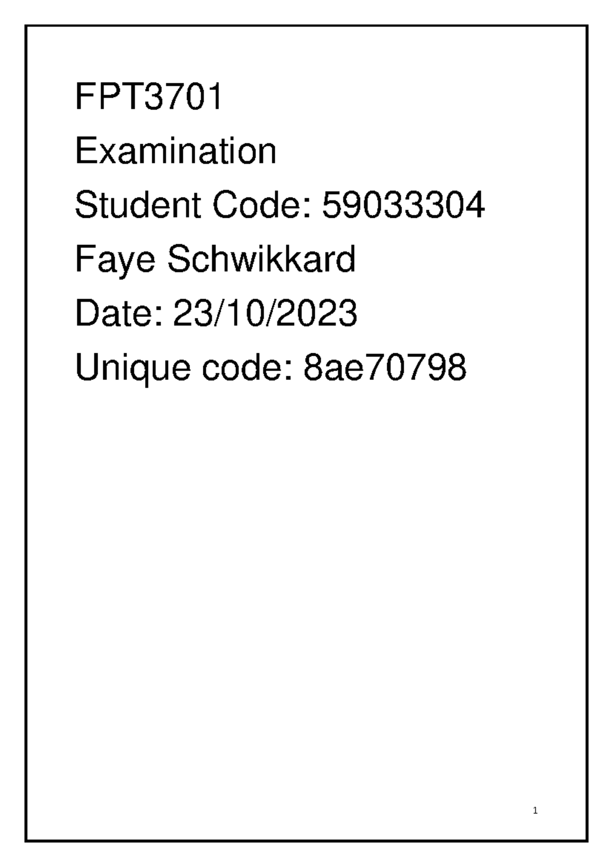 FPT3701 Examination - FPT Examination Student Code: 59033304 Faye Schwikkard Date: 23/10/ Unique ...