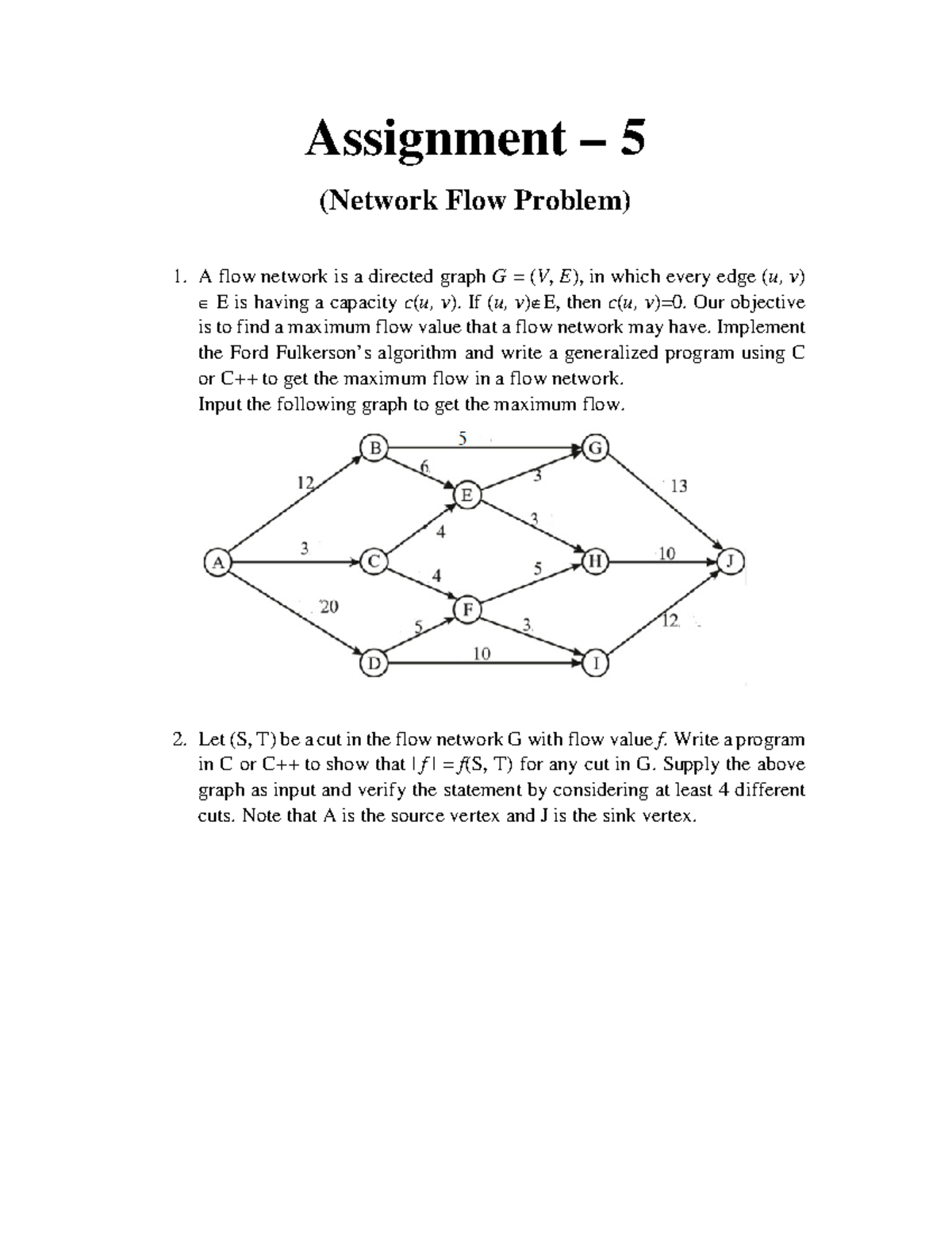 VL2022230504049 AST05 - Assignment – 5 (Network Flow Problem) A flow network is a directed graph ...