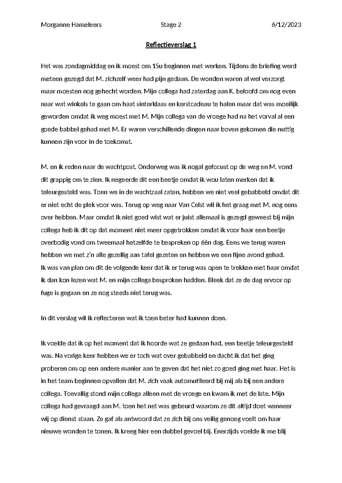 Reflectieverslag - Morganne Hameleers Stage 2 6/12/ Reflectieverslag 1 Het was zondagmiddag en ...