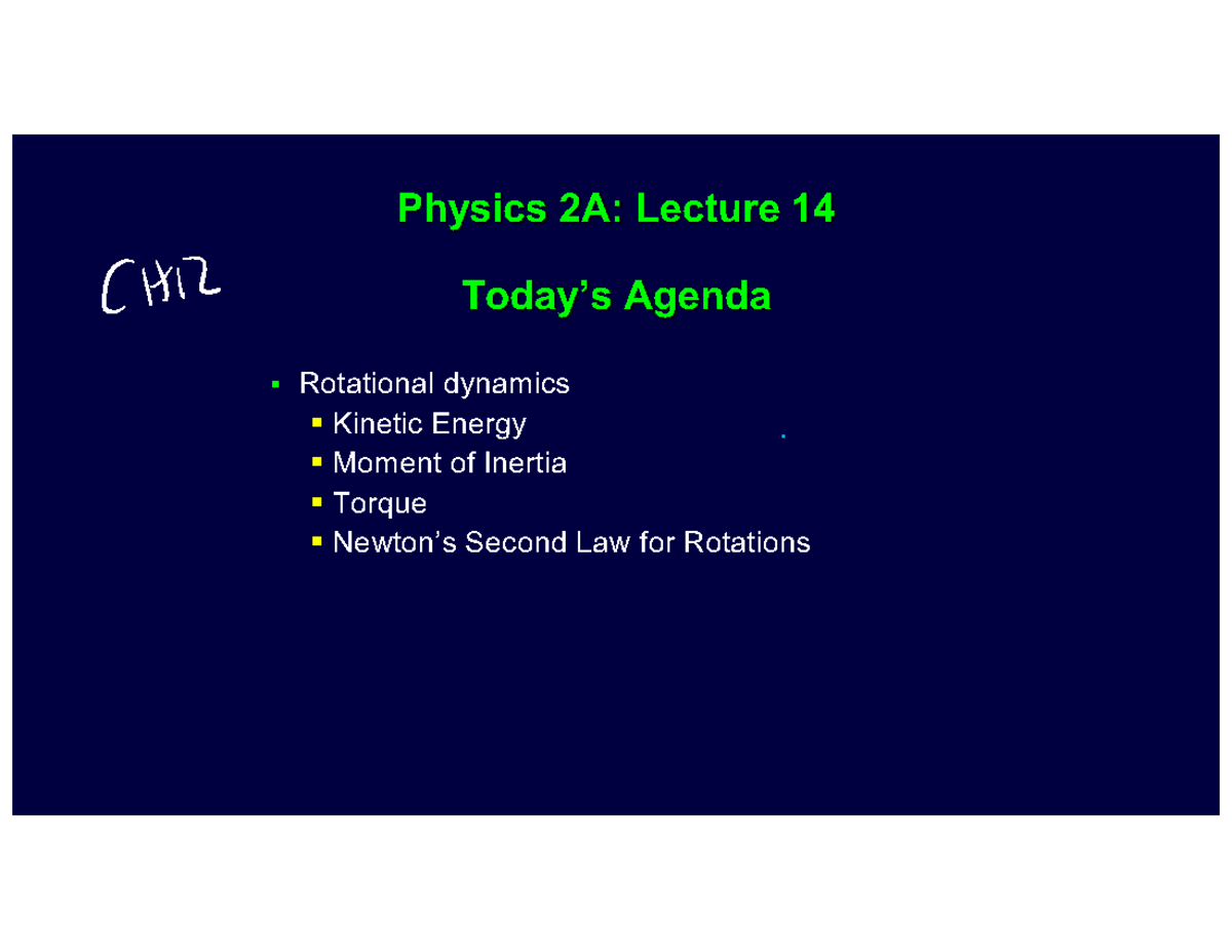 Lect14 slides - Rotational Dynamics I - Physics 2A: Lecture 14 Today’s ...