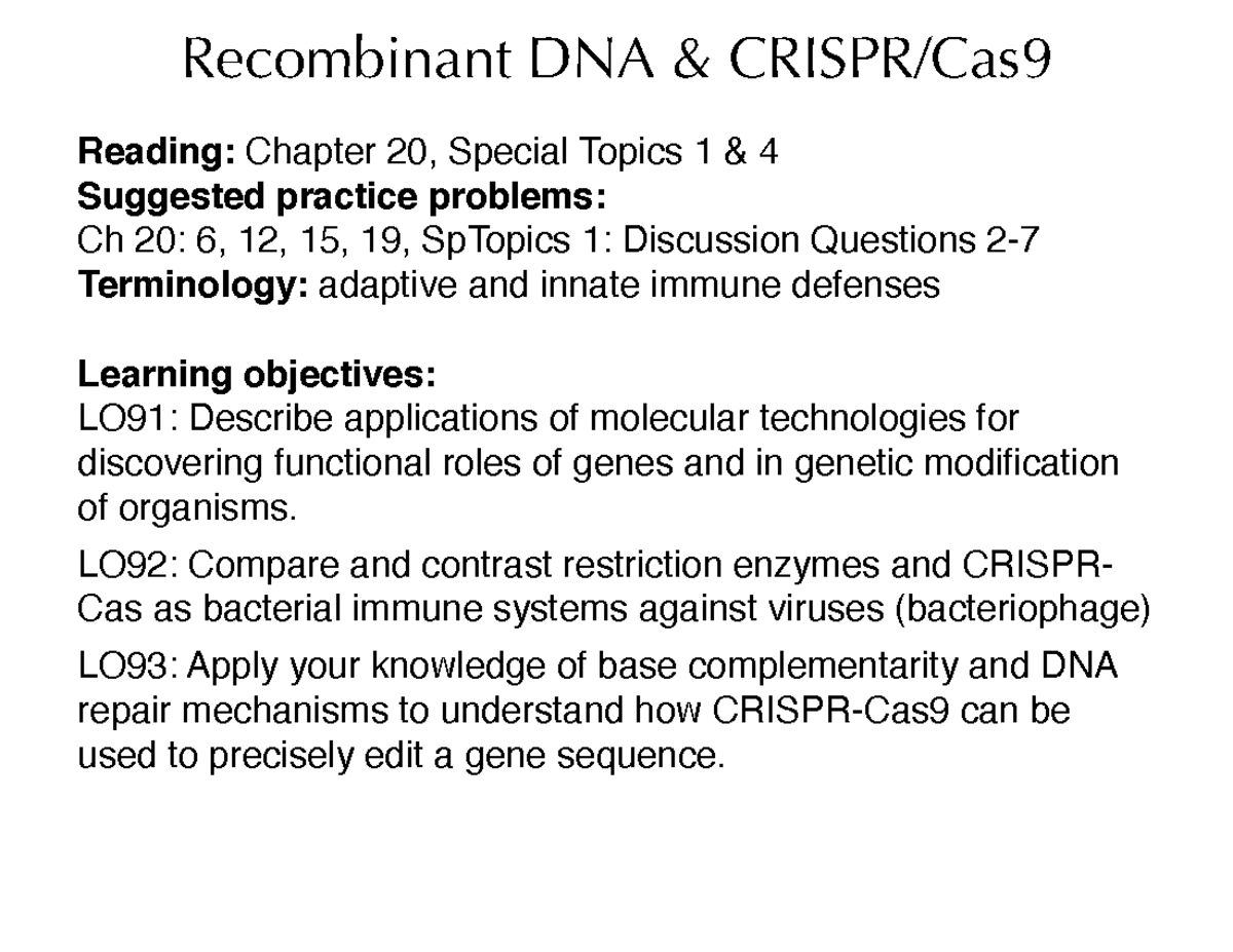 Genetics lec35 11 19 21 - Recombinant DNA & CRISPR/Cas Reading: Chapter ...