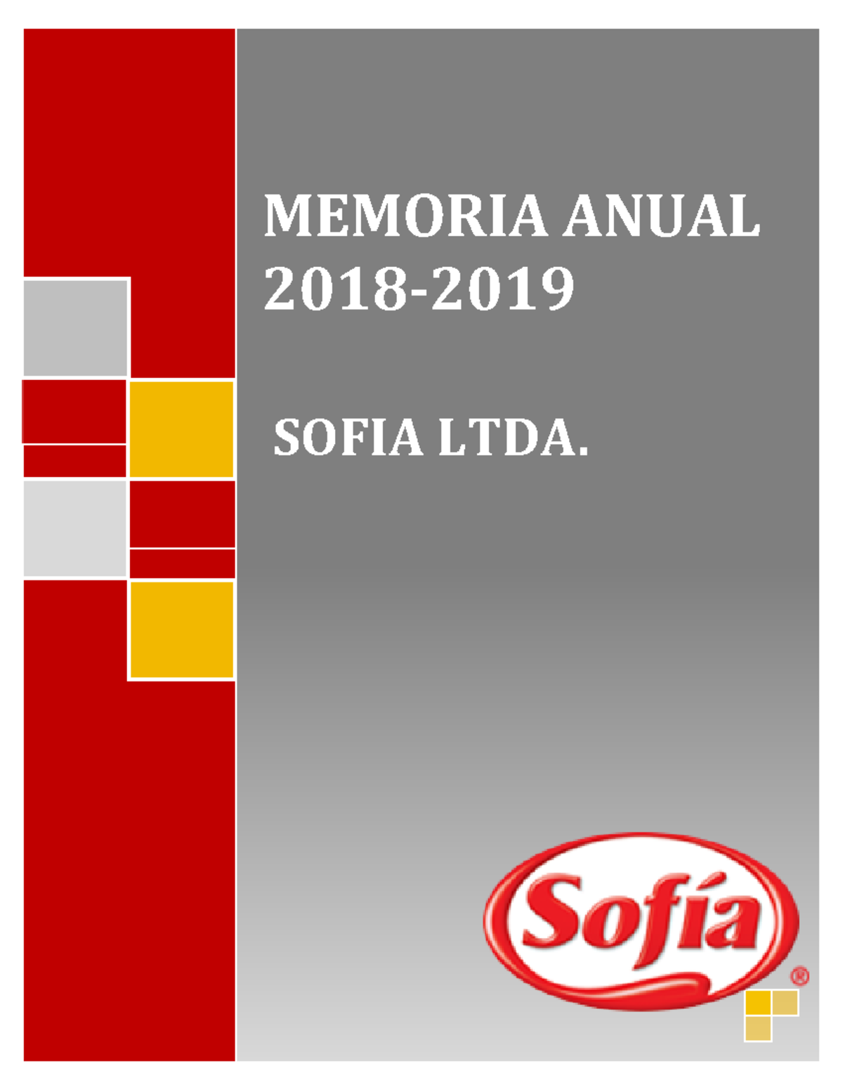 Memoria Anual 2019 - Análisis de la empresa Sofia - MEMORIA ANUAL 2018- SOFIA LTDA. MEMORIA ...
