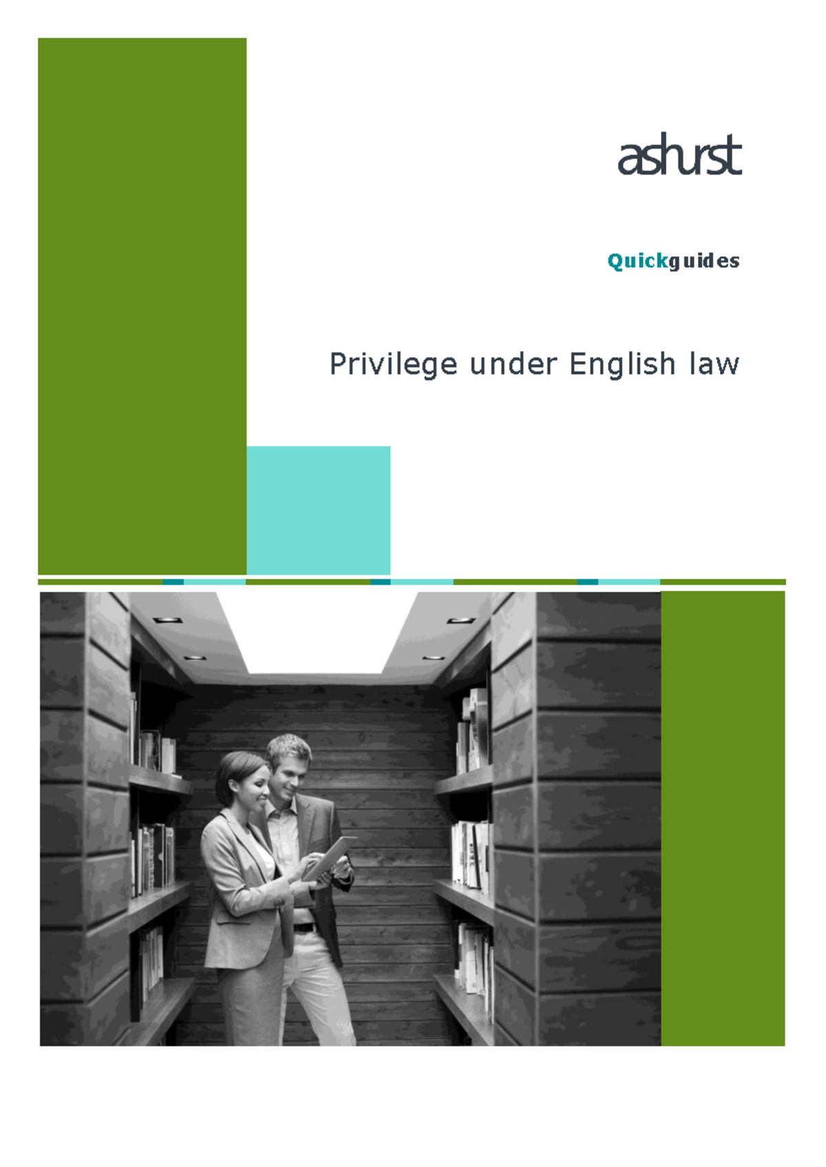 Quickguide - Privilege Under English Law - Quickguides Privilege under English law Privilege ...