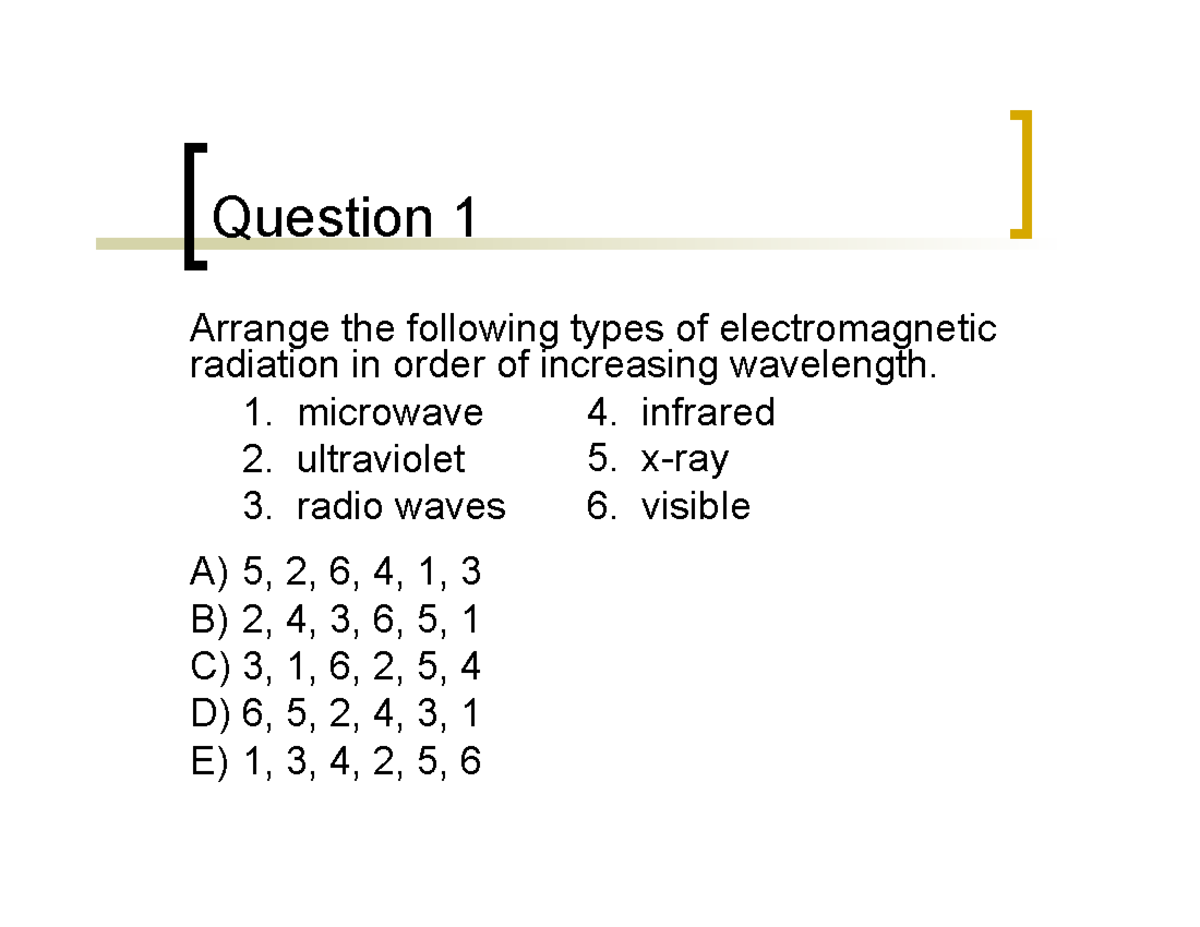 Atoms questions - Arrange the following types of electromagnetic ...