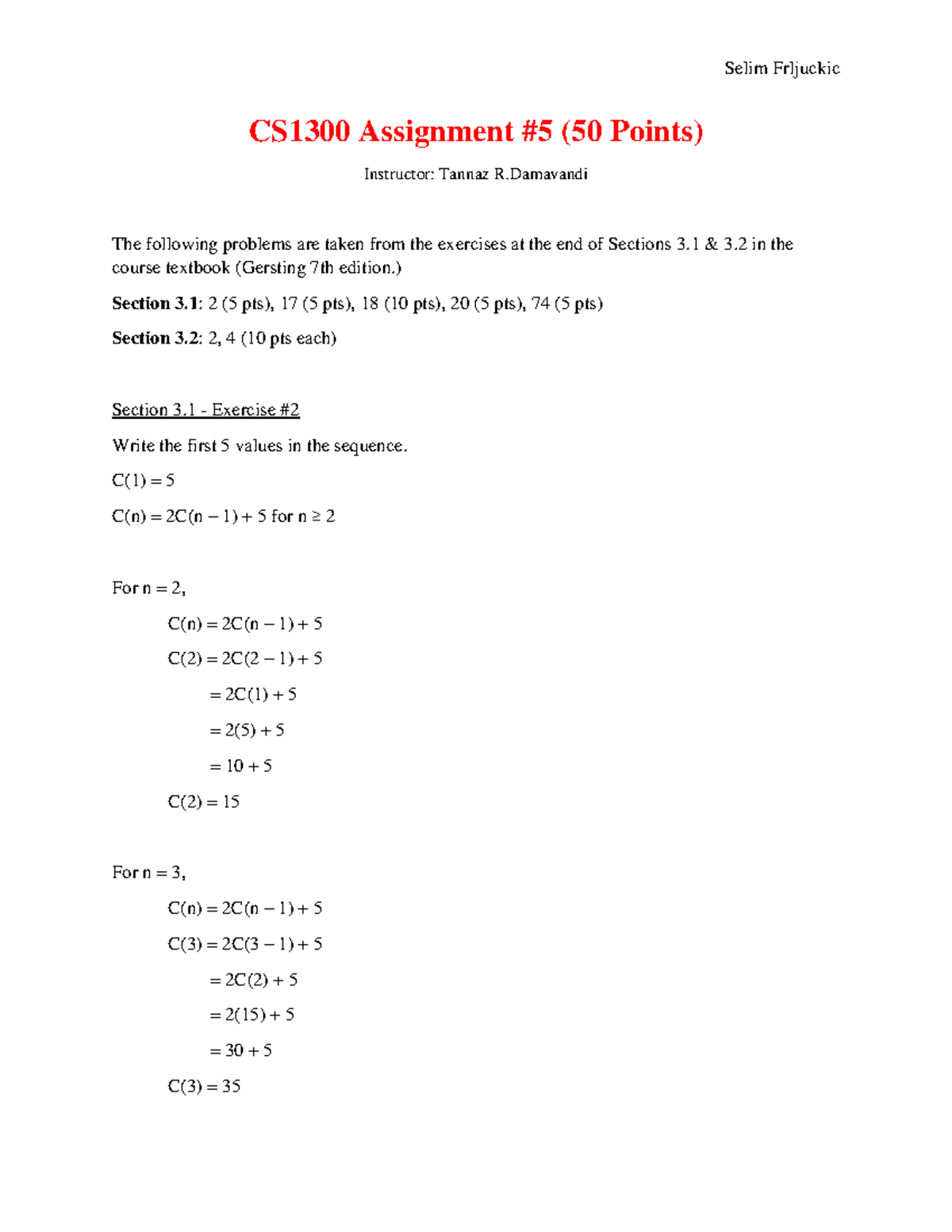CS 1300 Assignment #5 - CS1300 Assignment #5 (50 Points) Instructor: Tannaz R The following ...