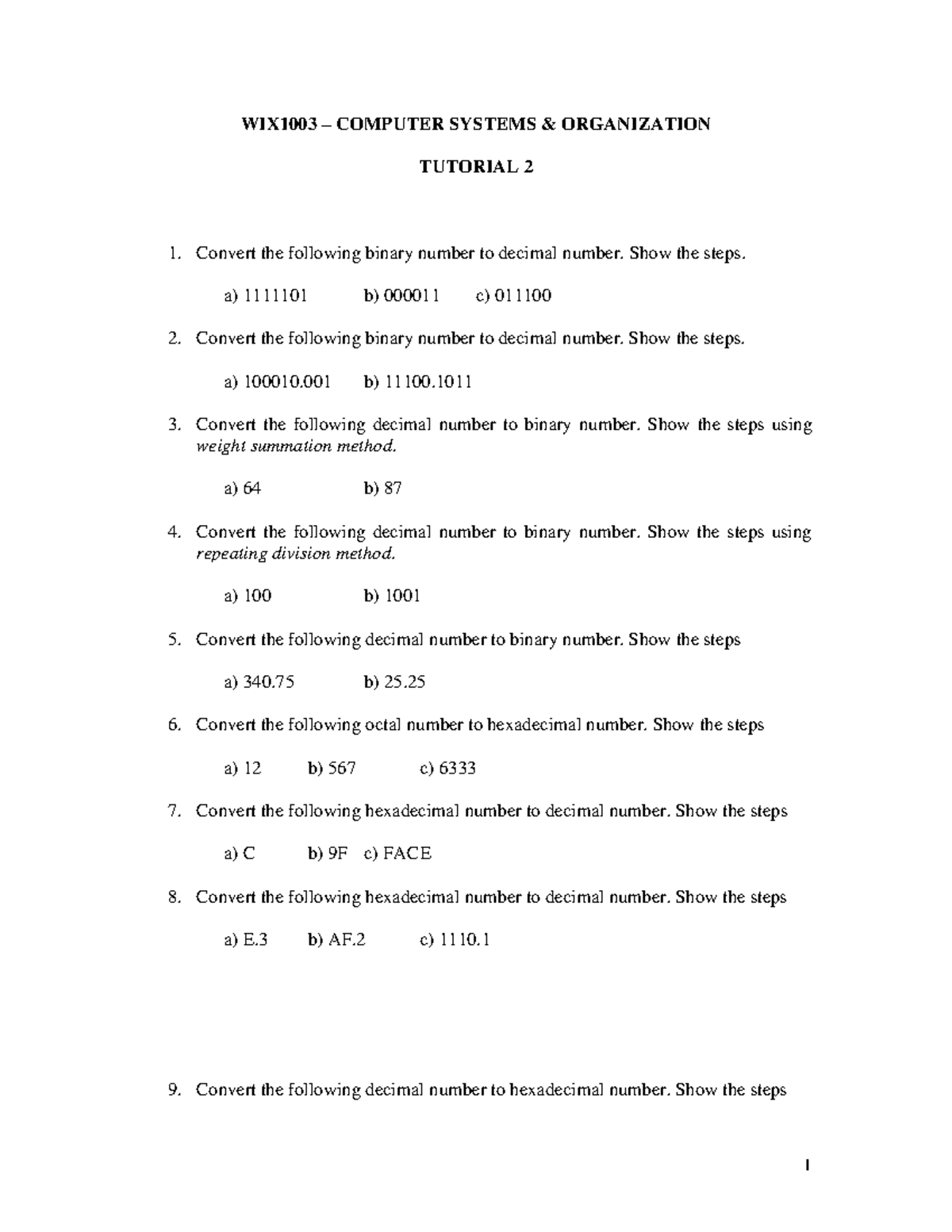 Tutorial 2 WIX1003 CSO - 1 WIX1003 – COMPUTER SYSTEMS & ORGANIZATION TUTORIAL 2 Convert the ...
